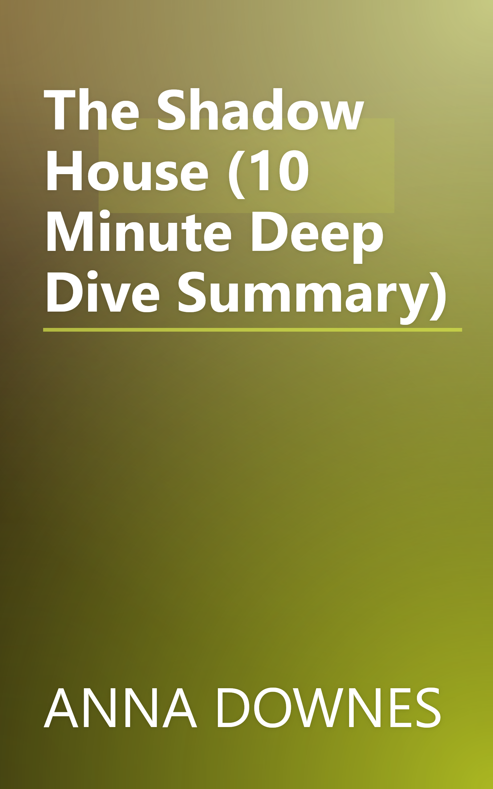 The Shadow House (10 Minute   Deep Dive Summary) book cover