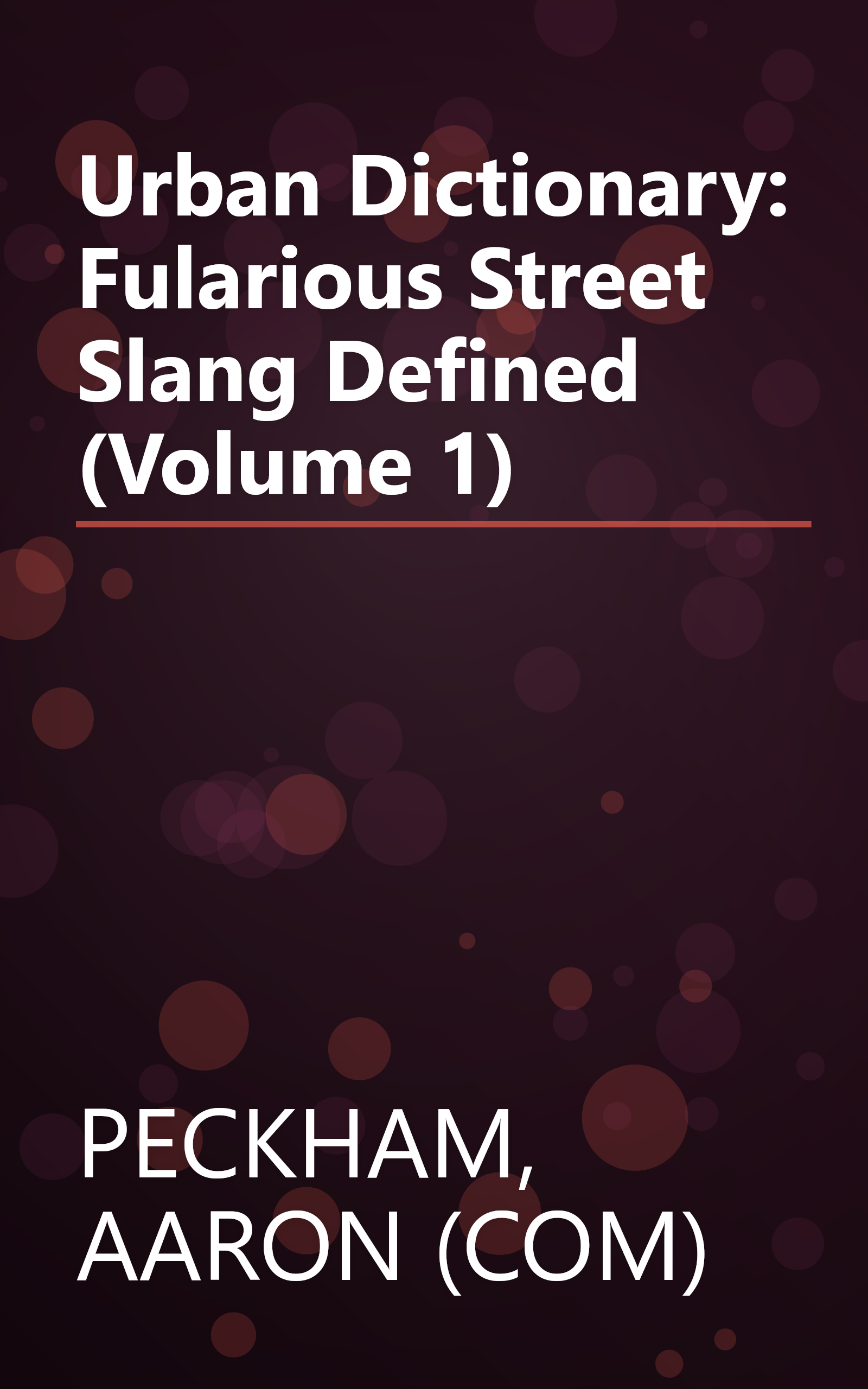 Urban Dictionary: Fularious Street Slang Defined (Volume 1) book cover