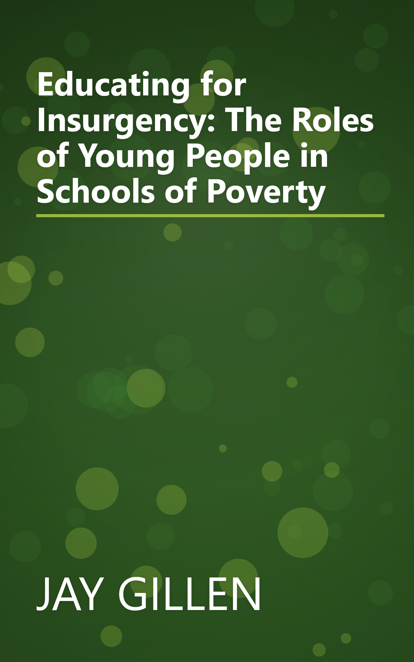 Educating for Insurgency: The Roles of Young People in Schools of Poverty book cover