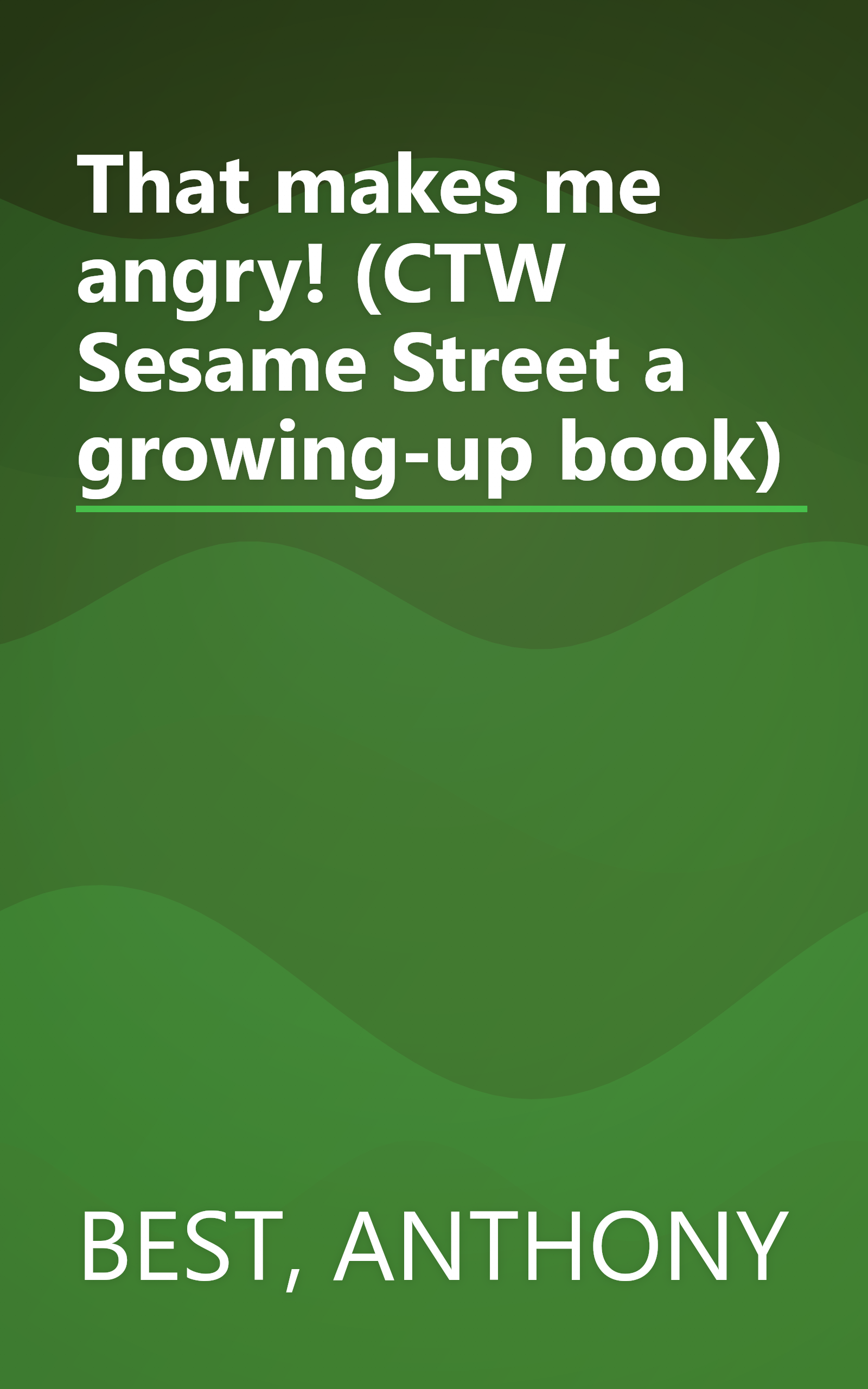 That makes me angry! (CTW Sesame Street a growing-up book) book cover