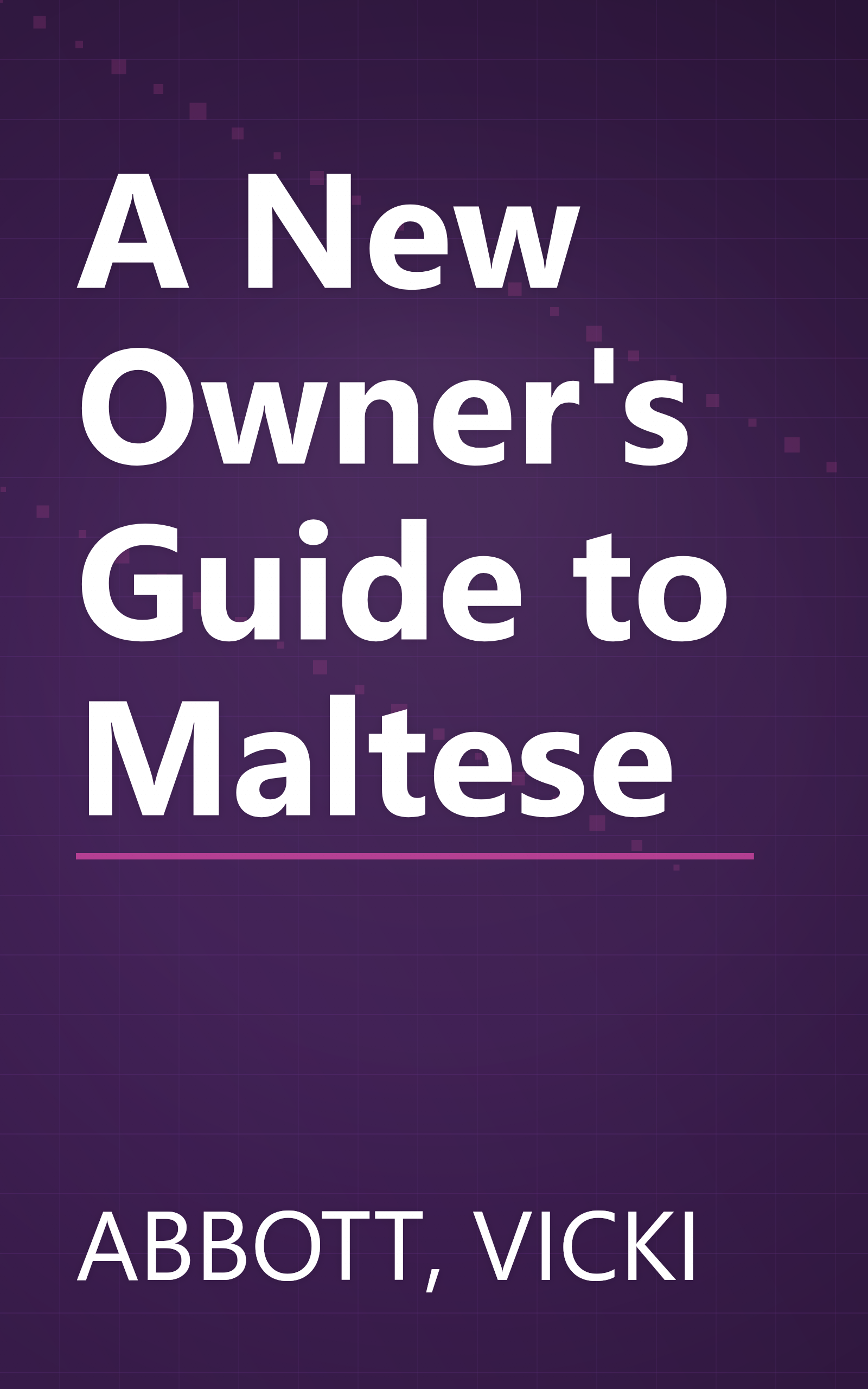 A New Owner's Guide to Maltese book cover