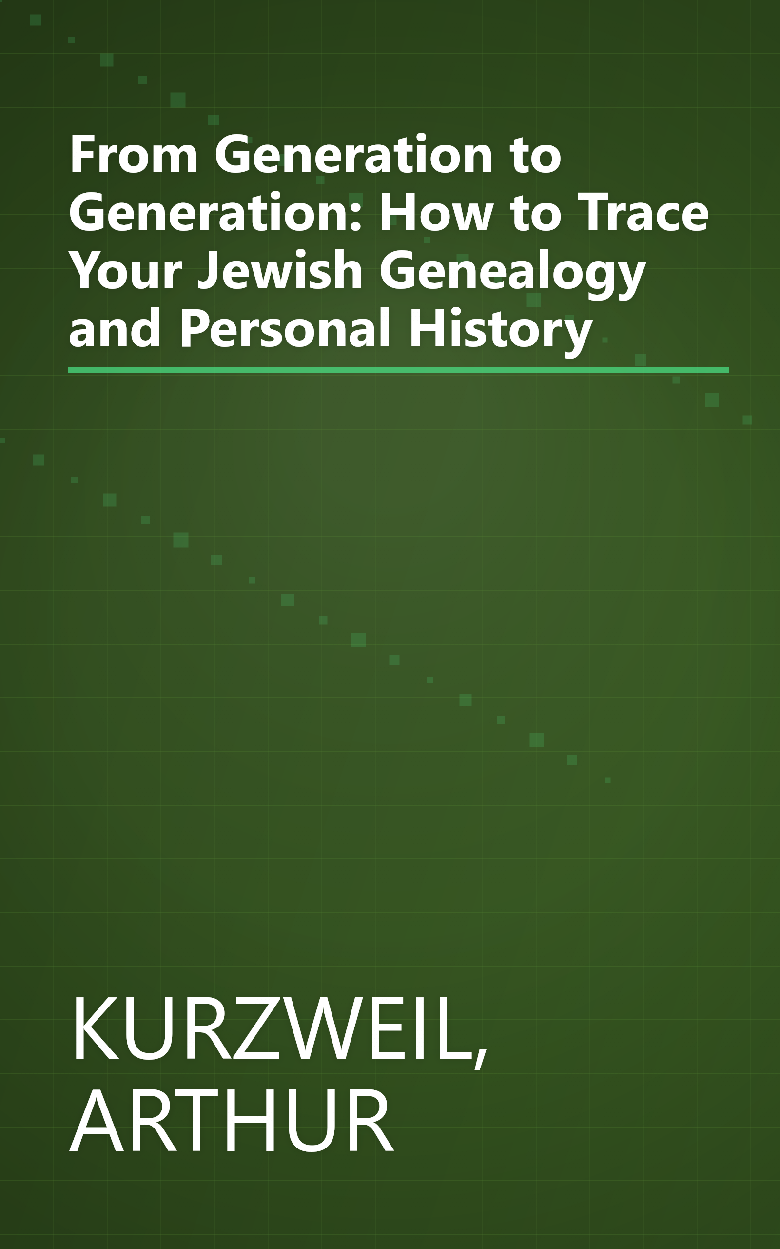 From Generation to Generation: How to Trace Your Jewish Genealogy and Personal History book cover