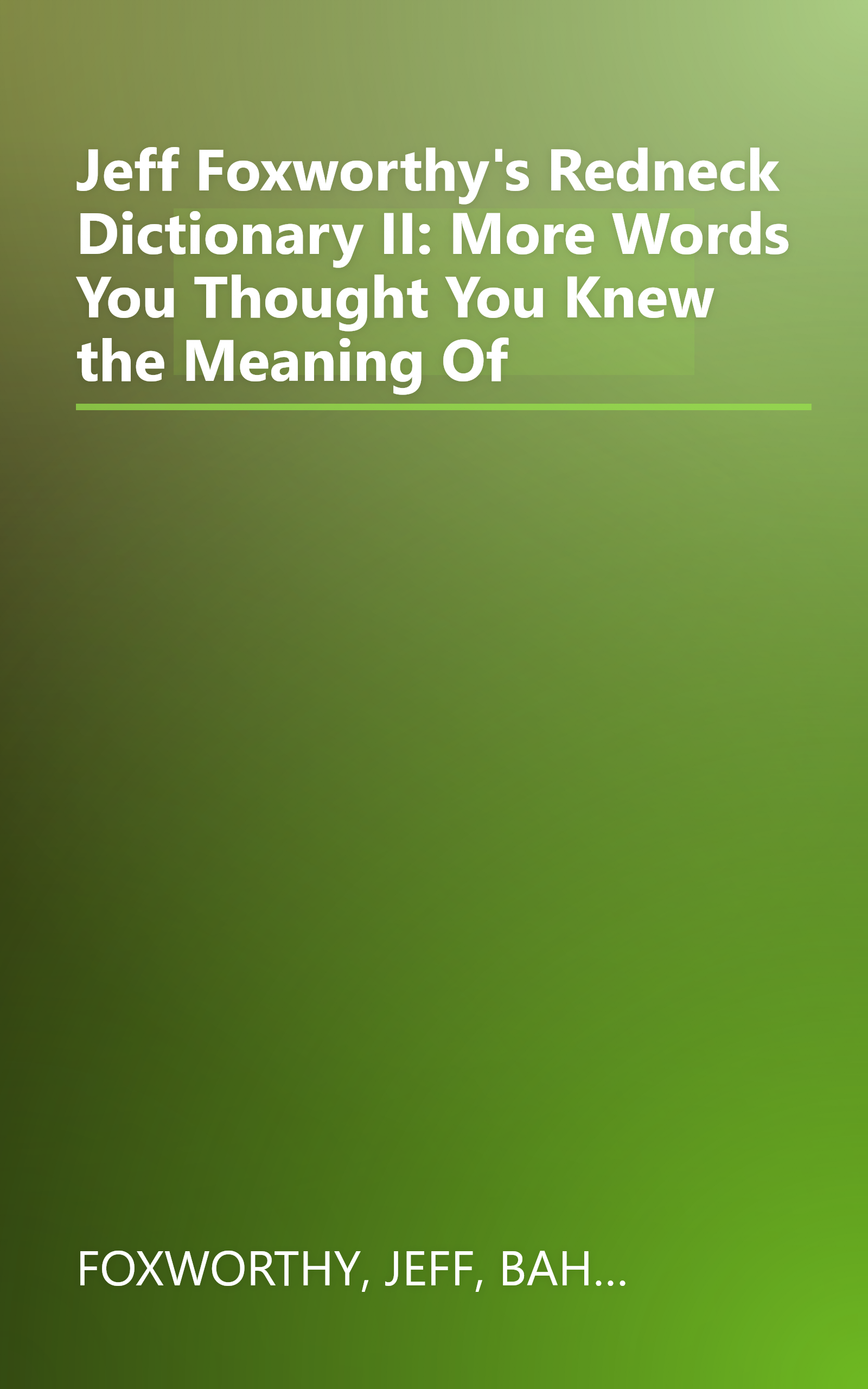 Jeff Foxworthy's Redneck Dictionary II: More Words You Thought You Knew the Meaning Of book cover