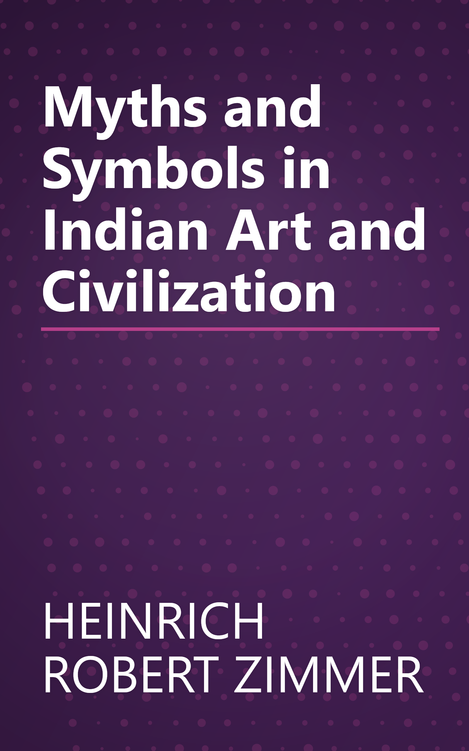 Myths and Symbols in Indian Art and Civilization book cover