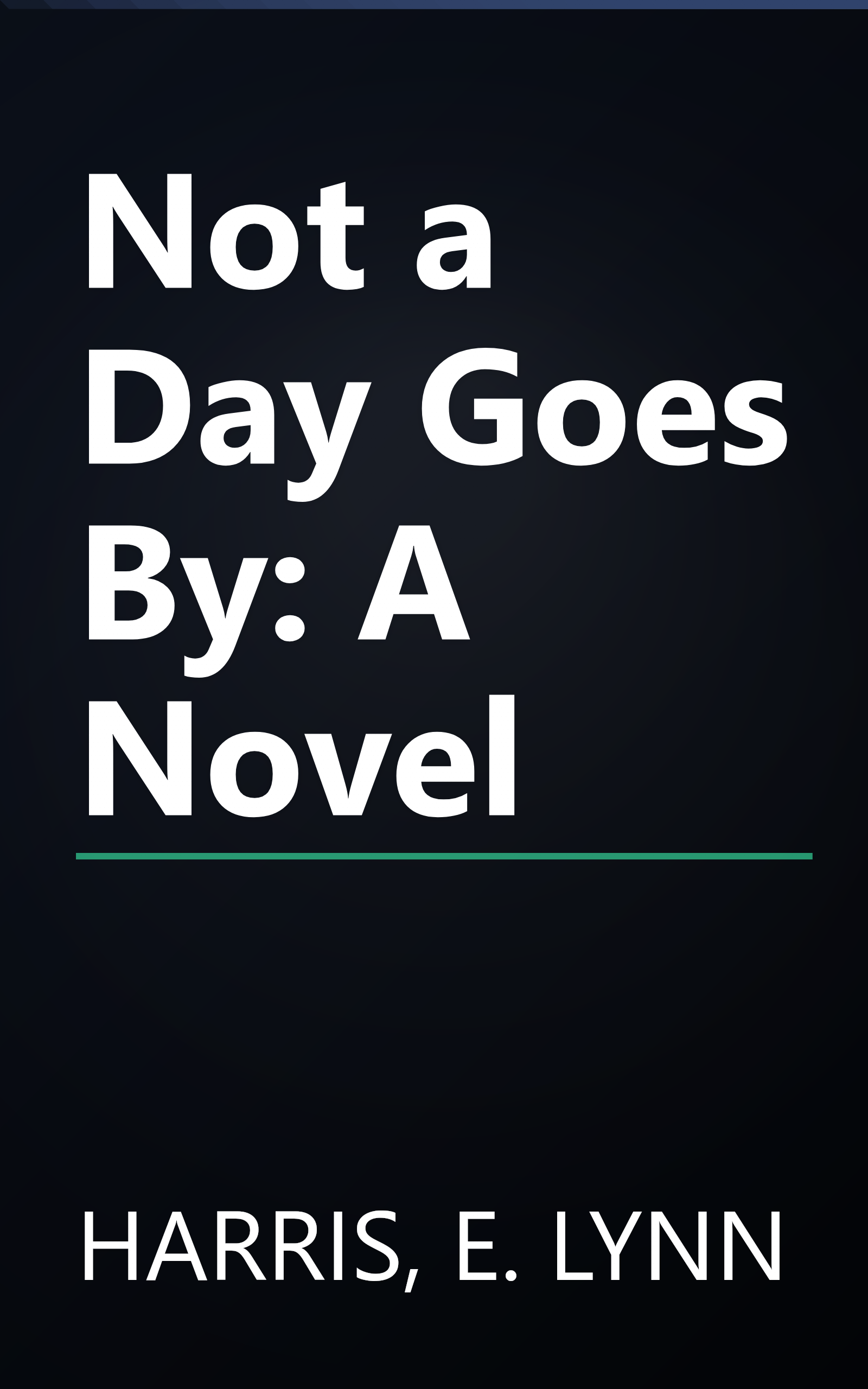 Not a Day Goes By: A Novel book cover