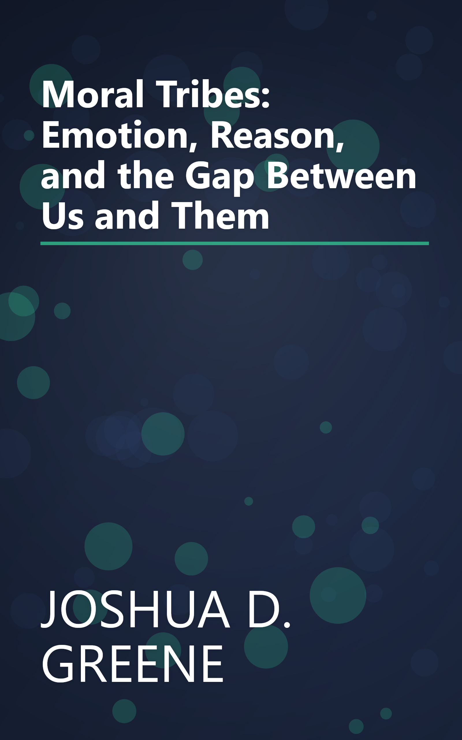 Moral Tribes: Emotion, Reason, and the Gap Between Us and Them book cover