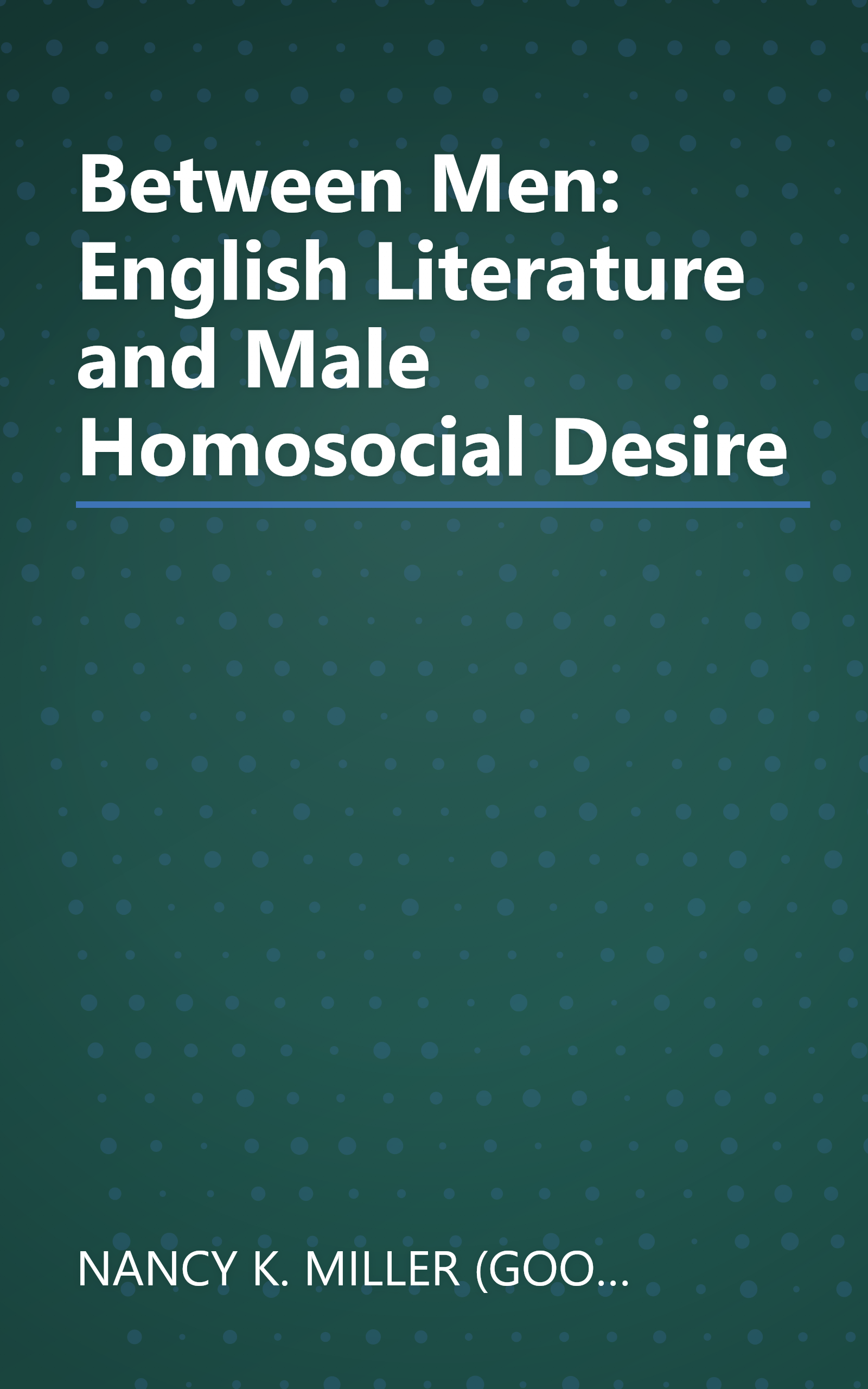 Between Men: English Literature and Male Homosocial Desire book cover