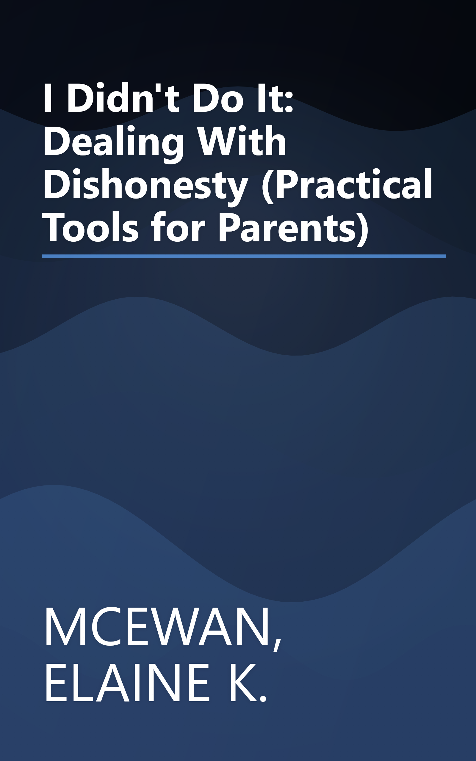 I Didn't Do It: Dealing With Dishonesty (Practical Tools for Parents) book cover