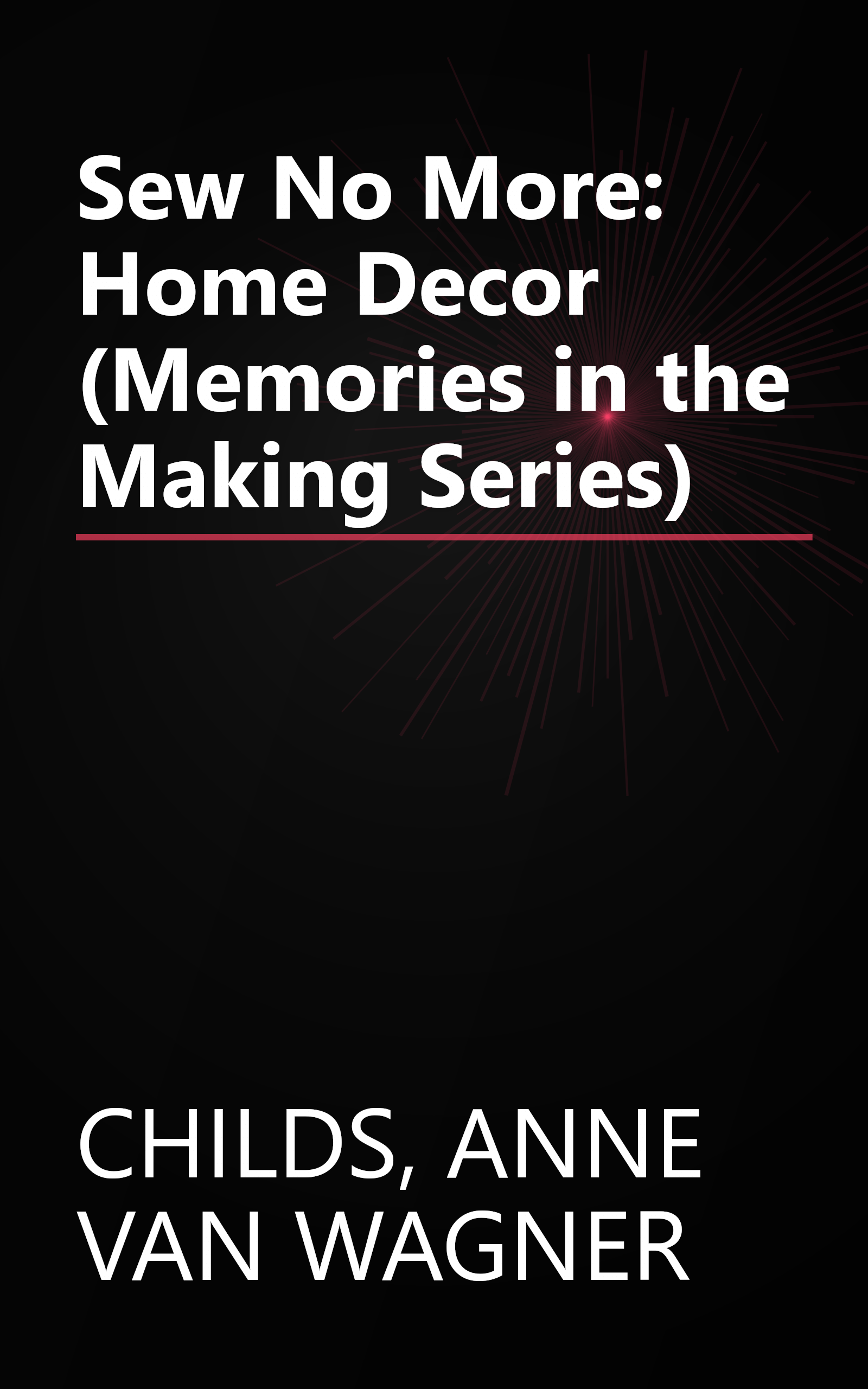 Sew No More: Home Decor (Memories in the Making Series) book cover