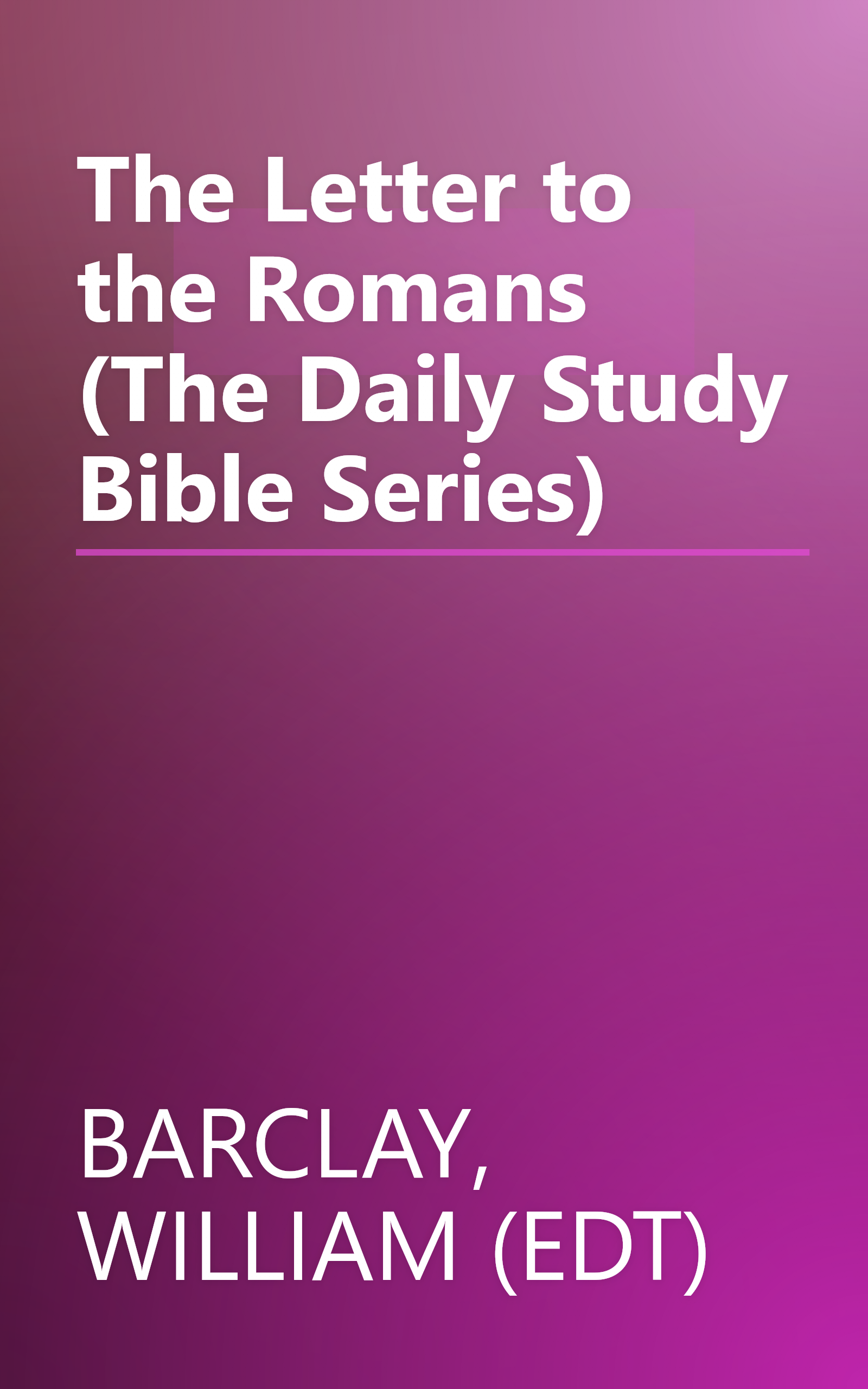 The Letter to the Romans (The Daily Study Bible Series) book cover