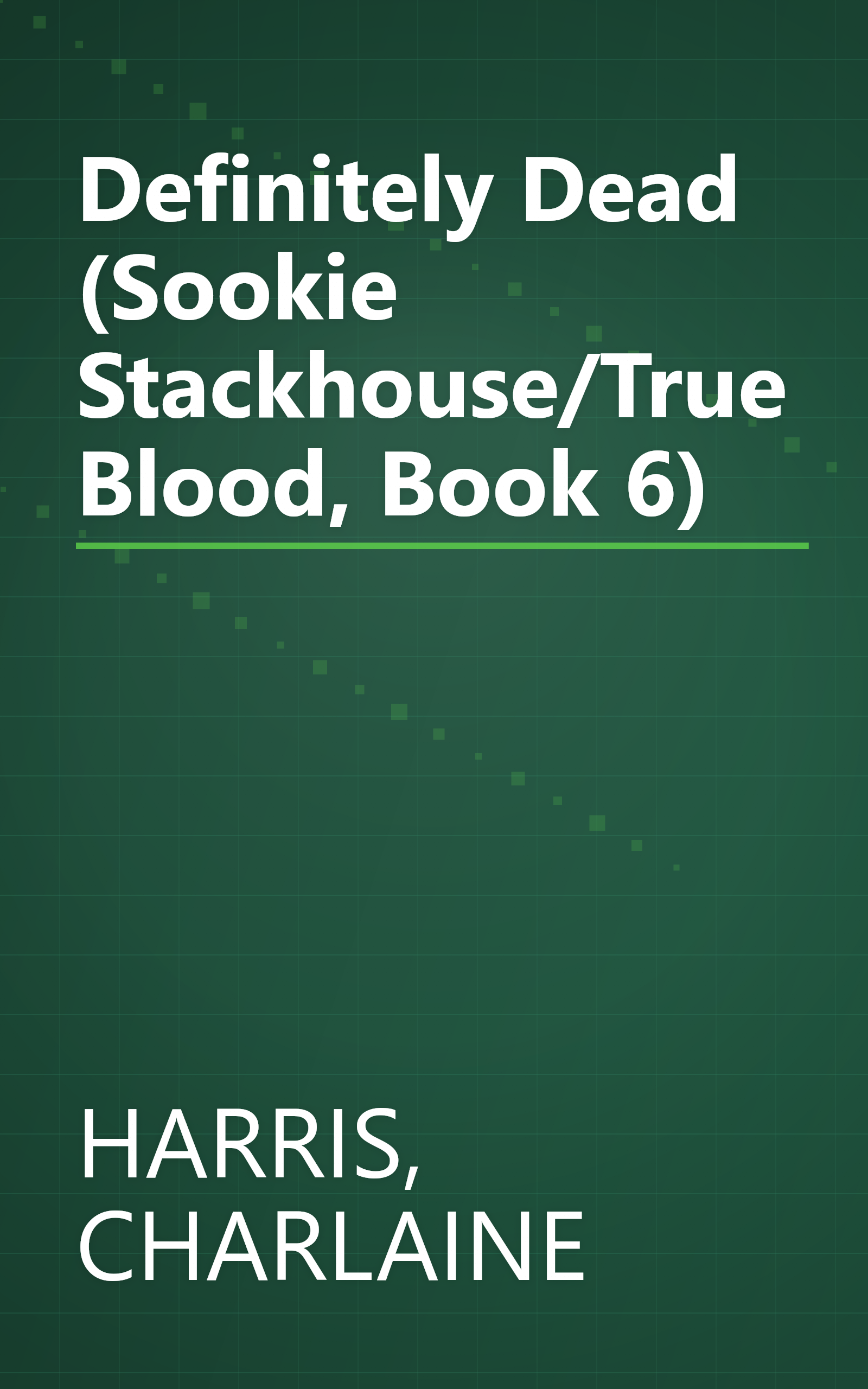 Definitely Dead (Sookie Stackhouse/True Blood, Book 6) book cover