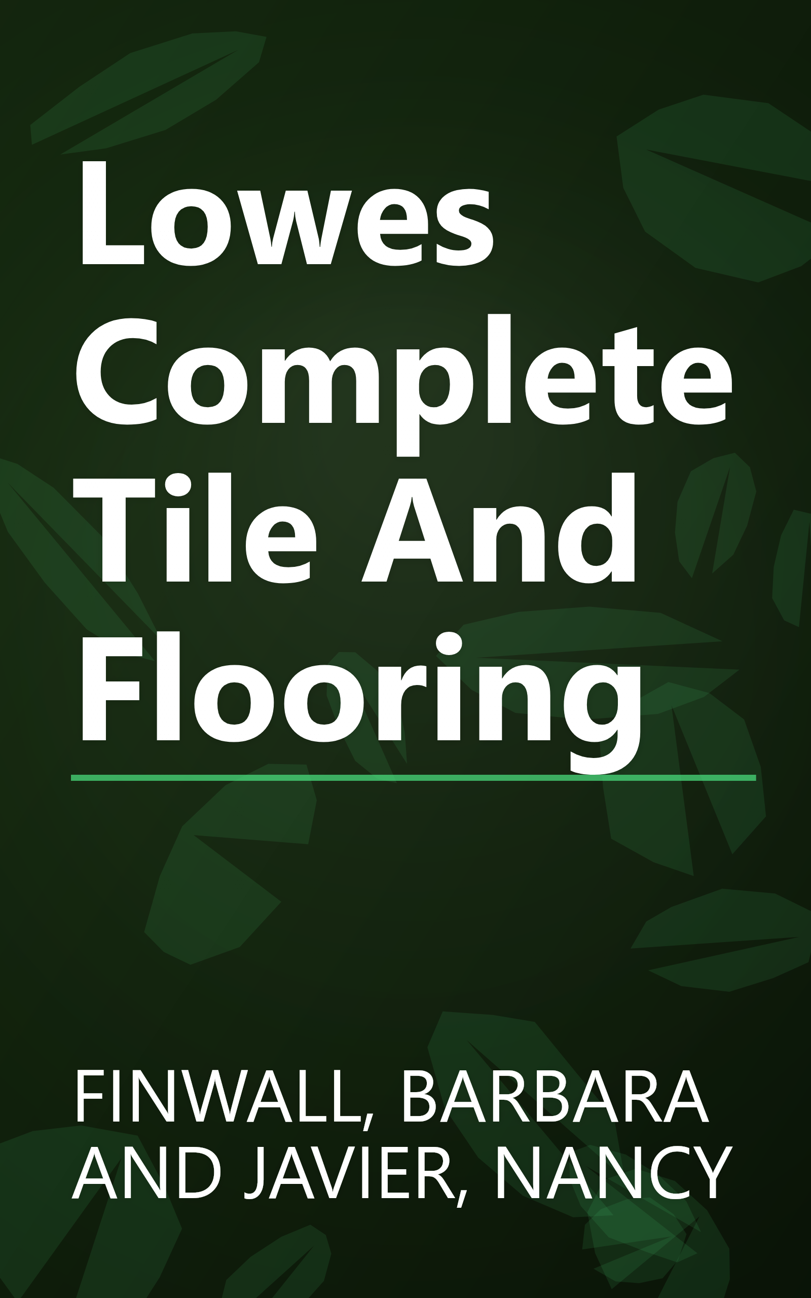 Lowes Complete Tile And Flooring book cover