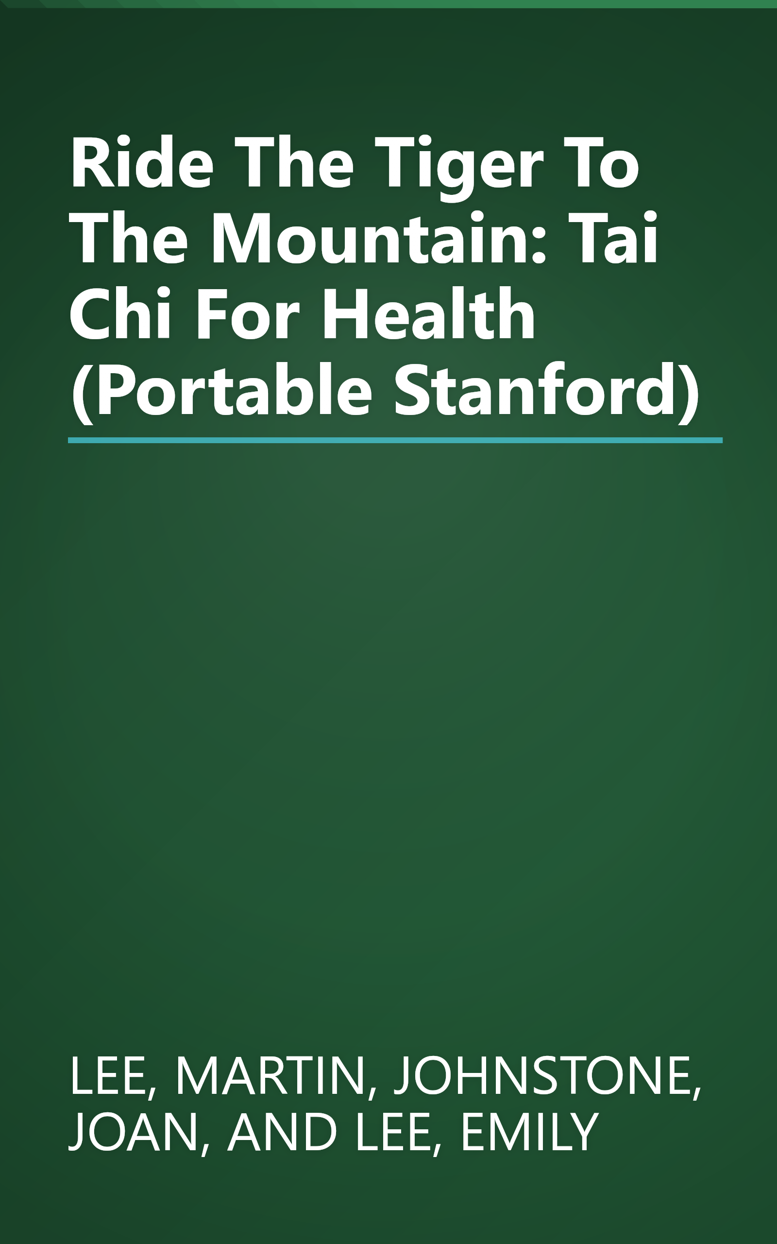 Ride The Tiger To The Mountain: Tai Chi For Health (Portable Stanford) book cover