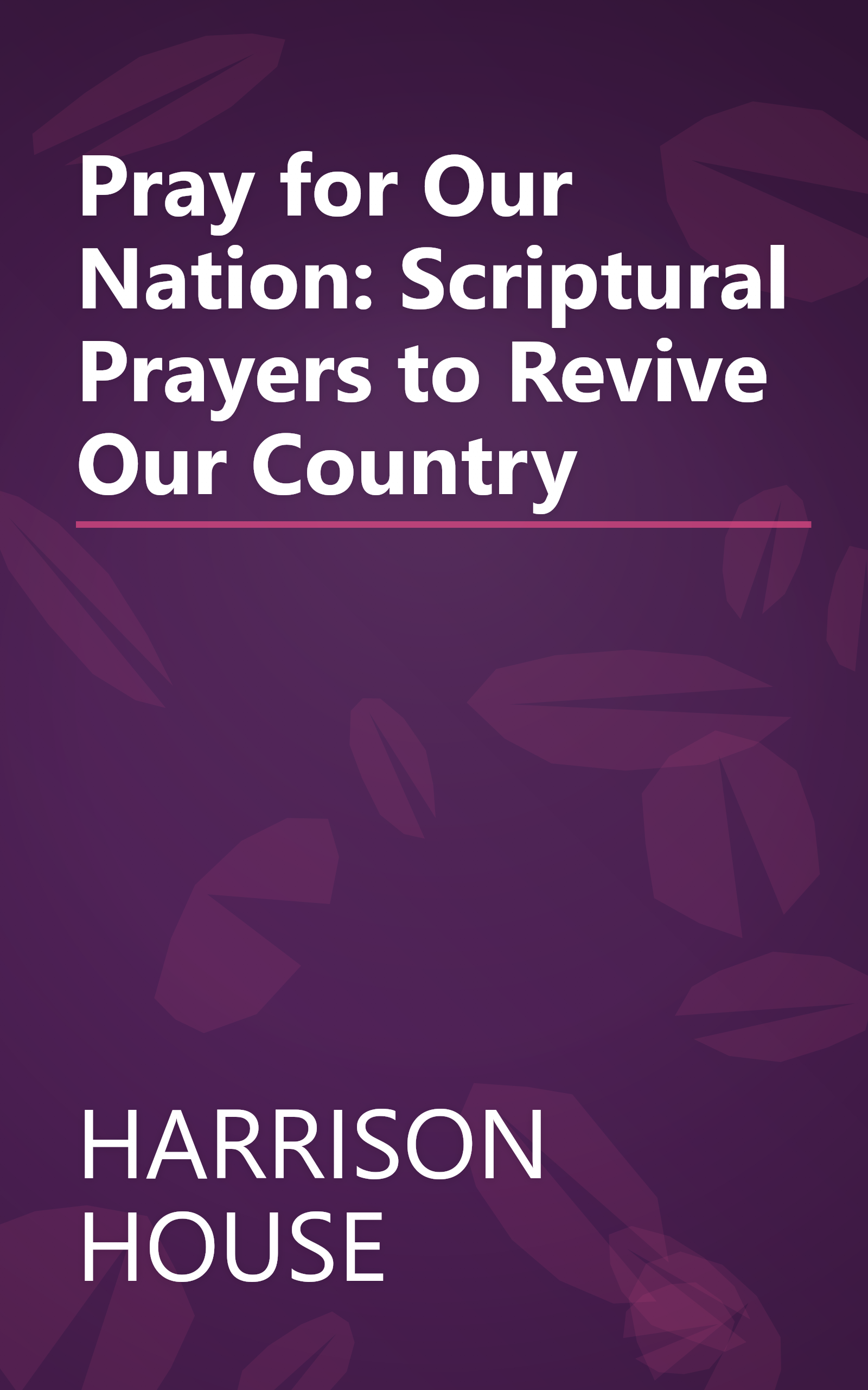 Pray for Our Nation: Scriptural Prayers to Revive Our Country book cover