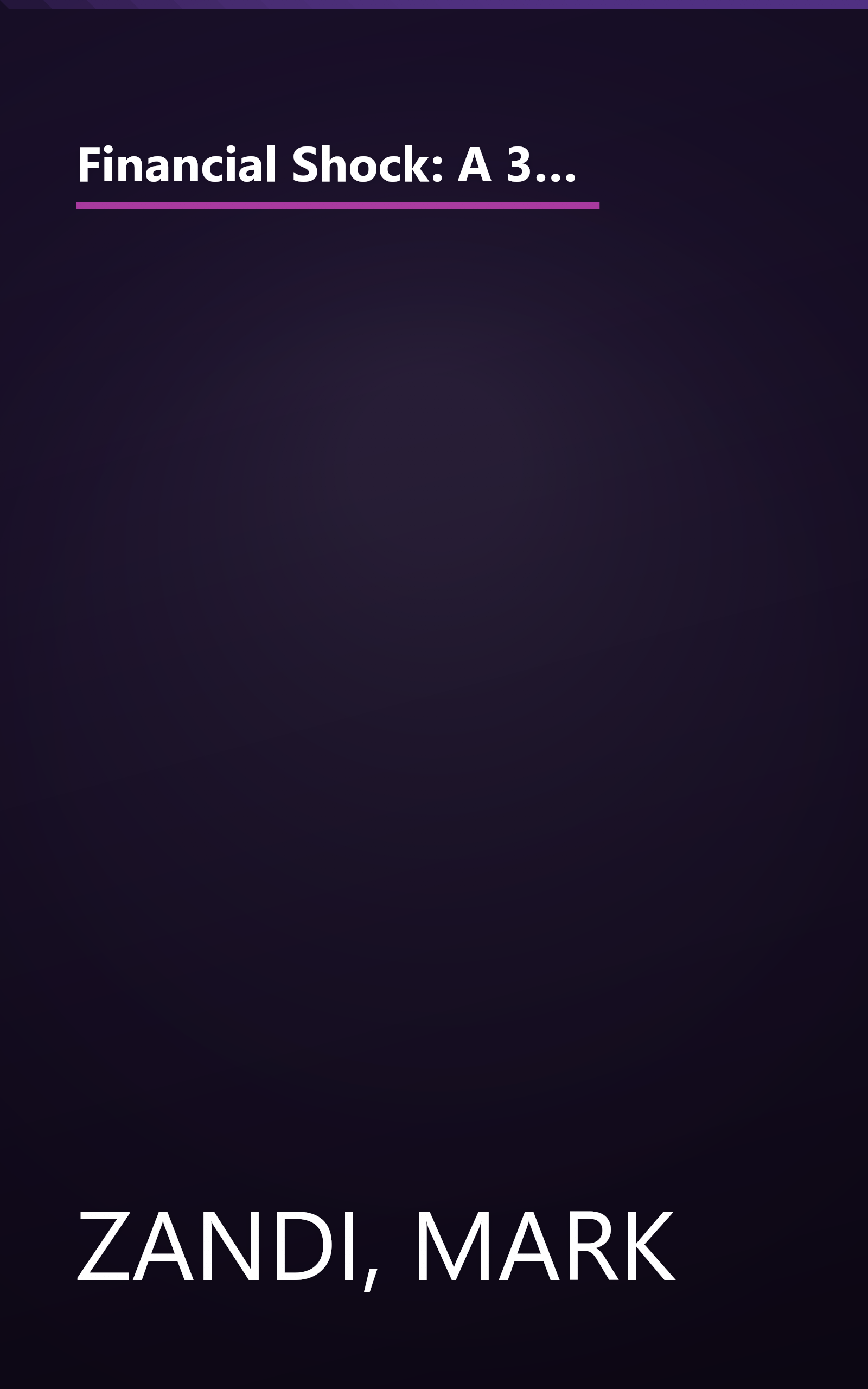 Financial Shock: A 360 Degree Look at the Subprime Mortgage Implosion, and How to Avoid the Next Financial Crisis book cover