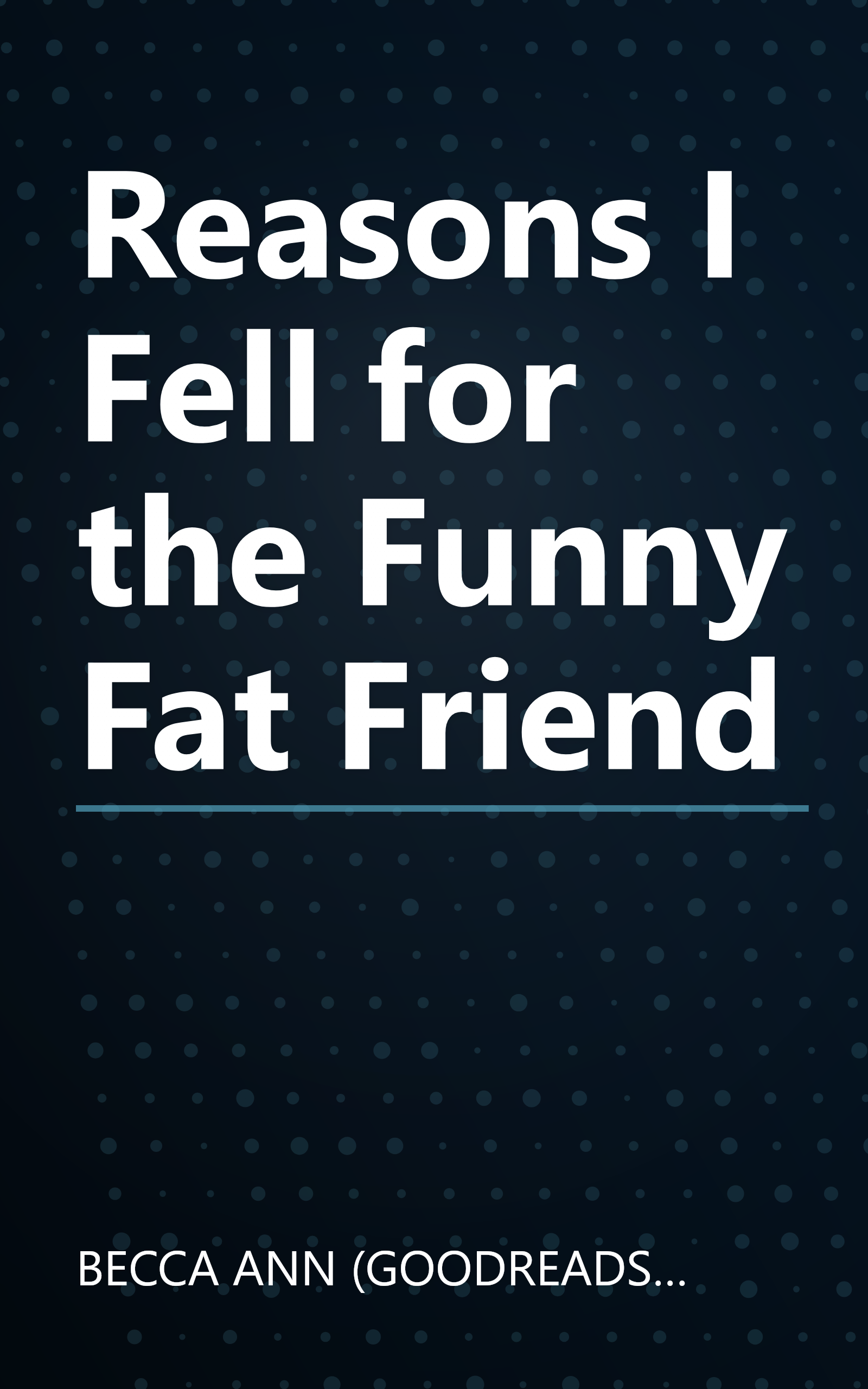 Reasons I Fell for the Funny Fat Friend book cover