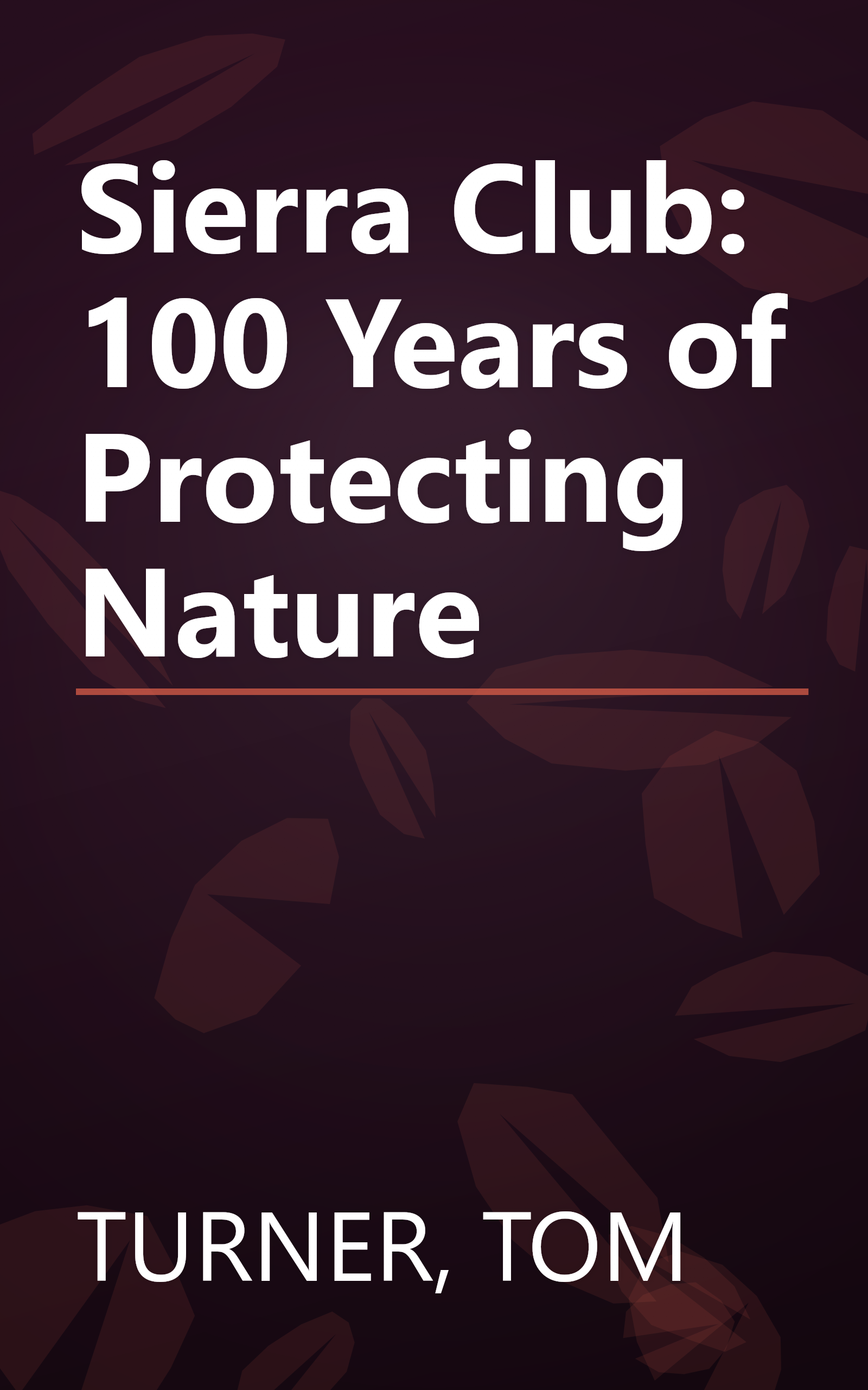 Sierra Club: 100 Years of Protecting Nature book cover