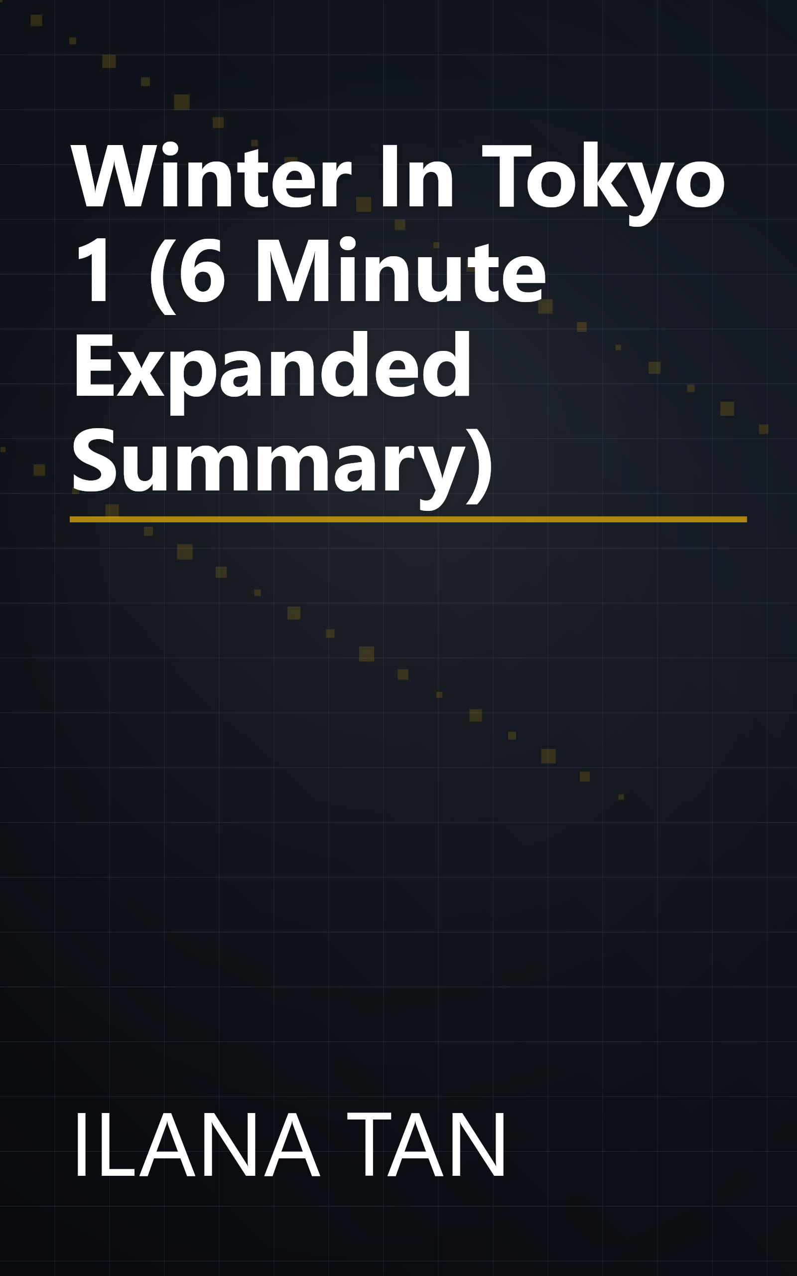 Winter In Tokyo 1 (6 Minute   Expanded Summary) book cover