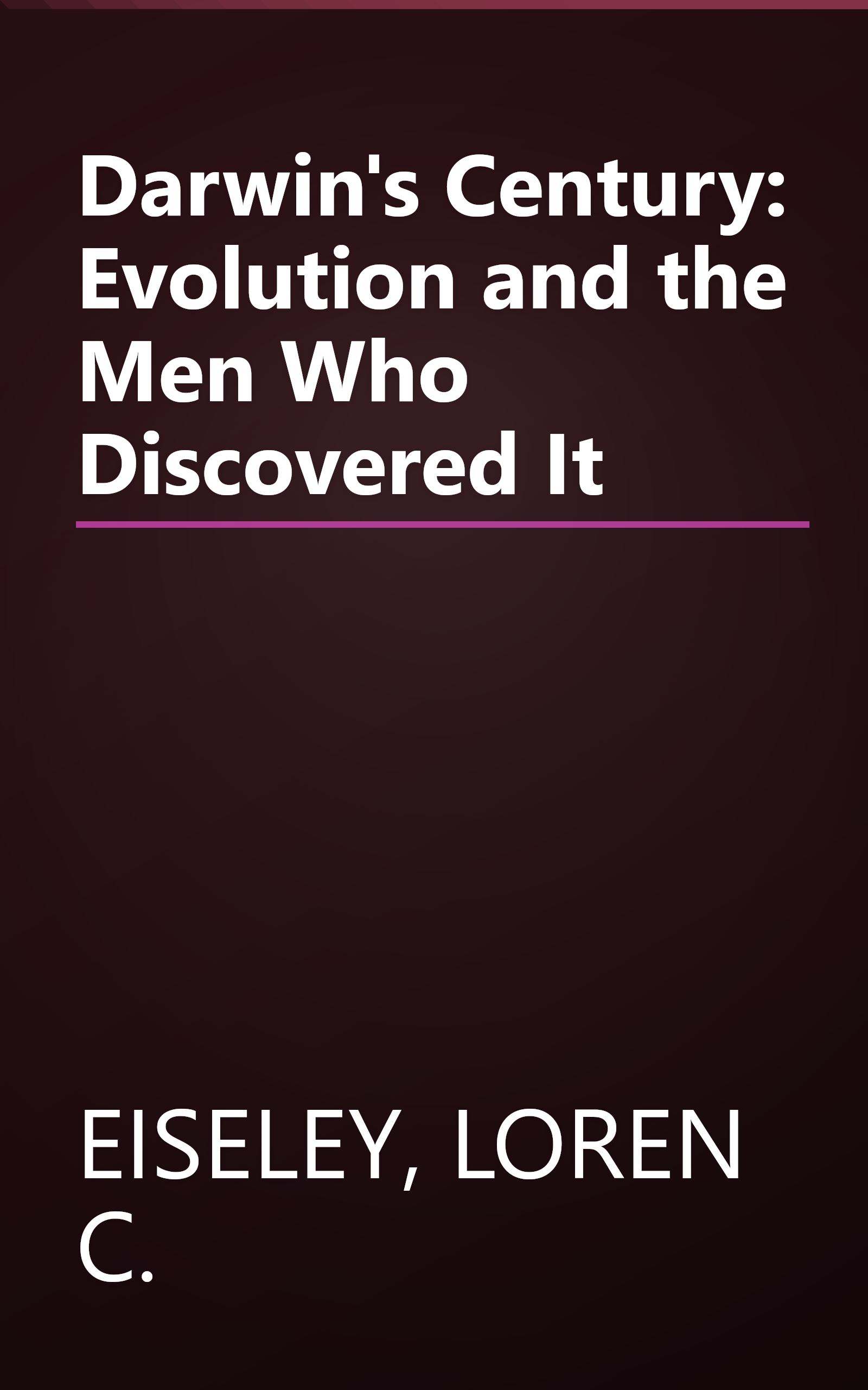 Darwin's Century: Evolution and the Men Who Discovered It book cover