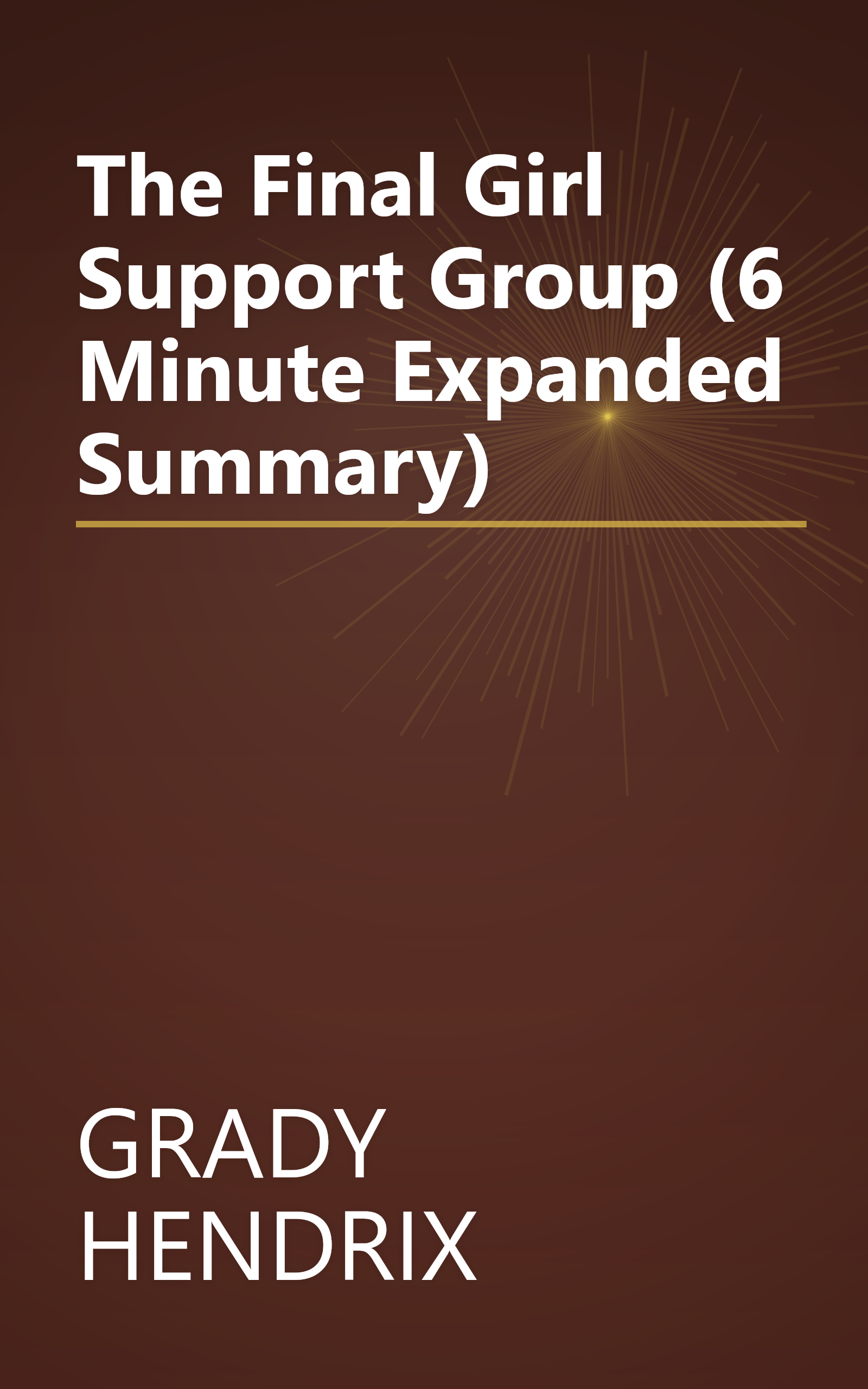The Final Girl Support Group (6 Minute   Expanded Summary) book cover