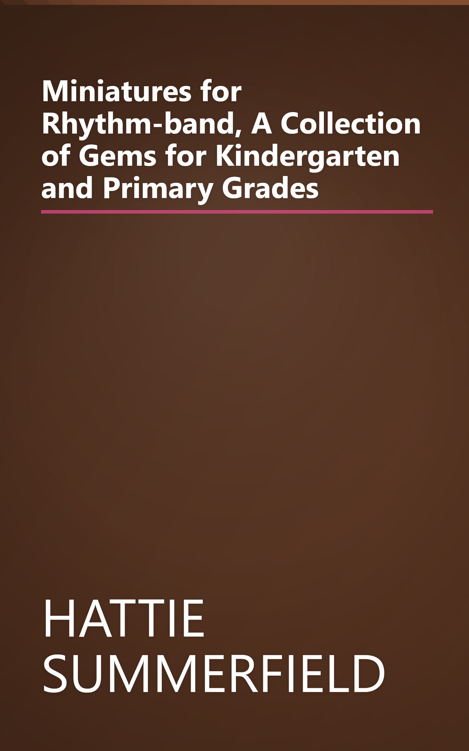 Miniatures for Rhythm-band, A Collection of Gems for Kindergarten and Primary Grades book cover