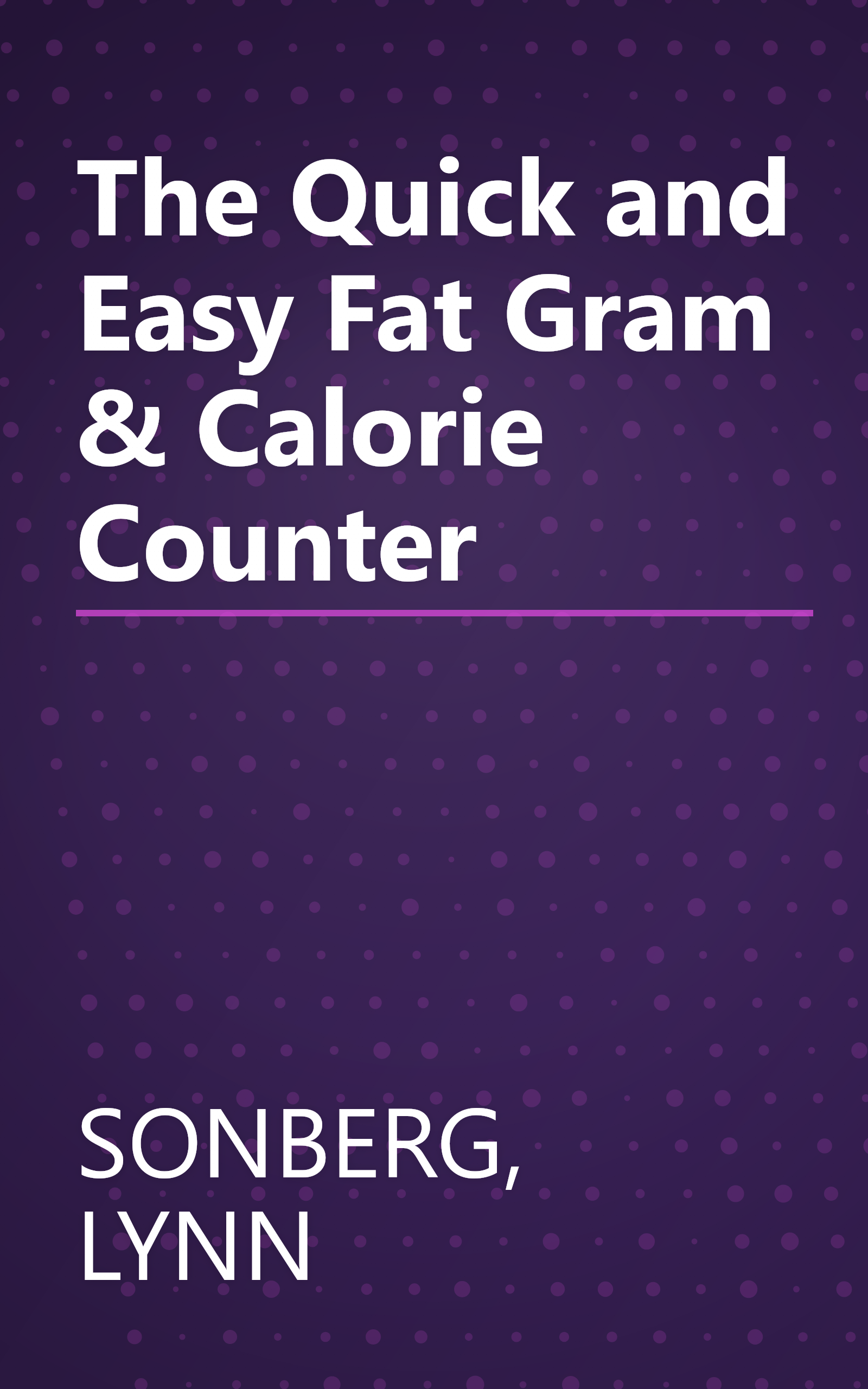 The Quick and Easy Fat Gram & Calorie Counter book cover