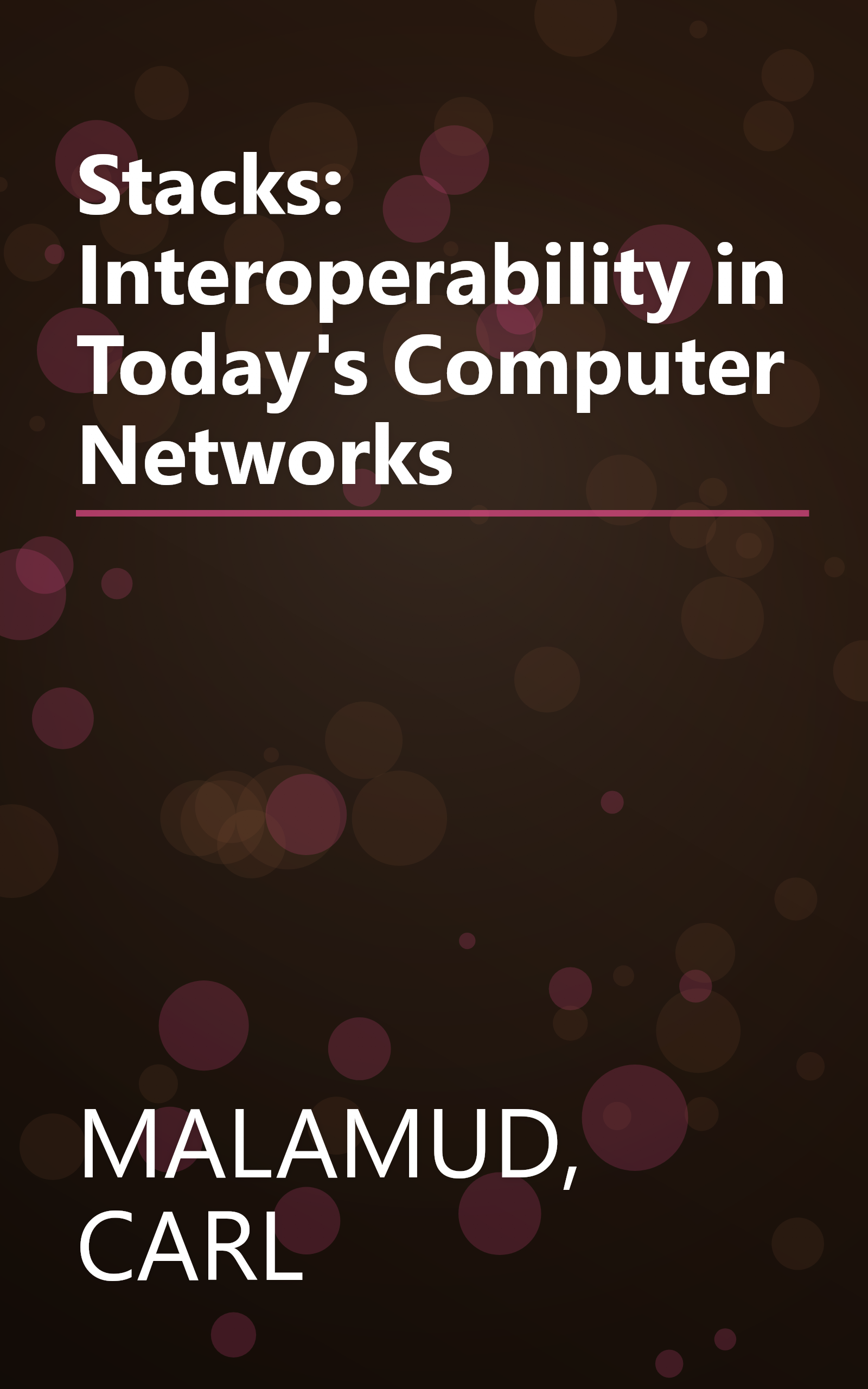 Stacks: Interoperability in Today's Computer Networks book cover