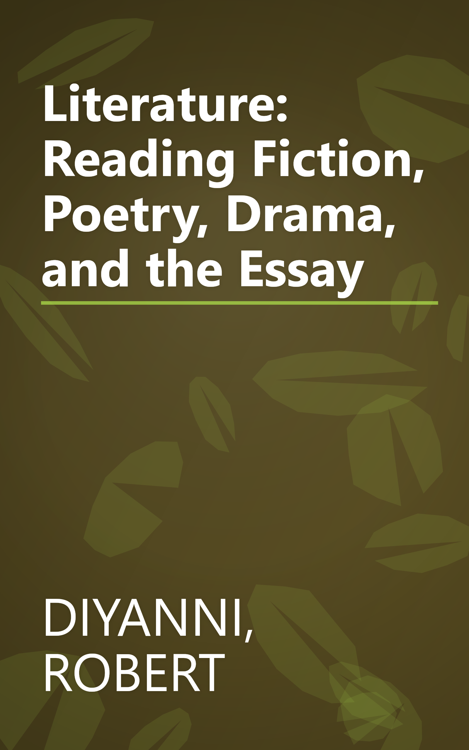 Literature: Reading Fiction, Poetry, Drama, and the Essay book cover