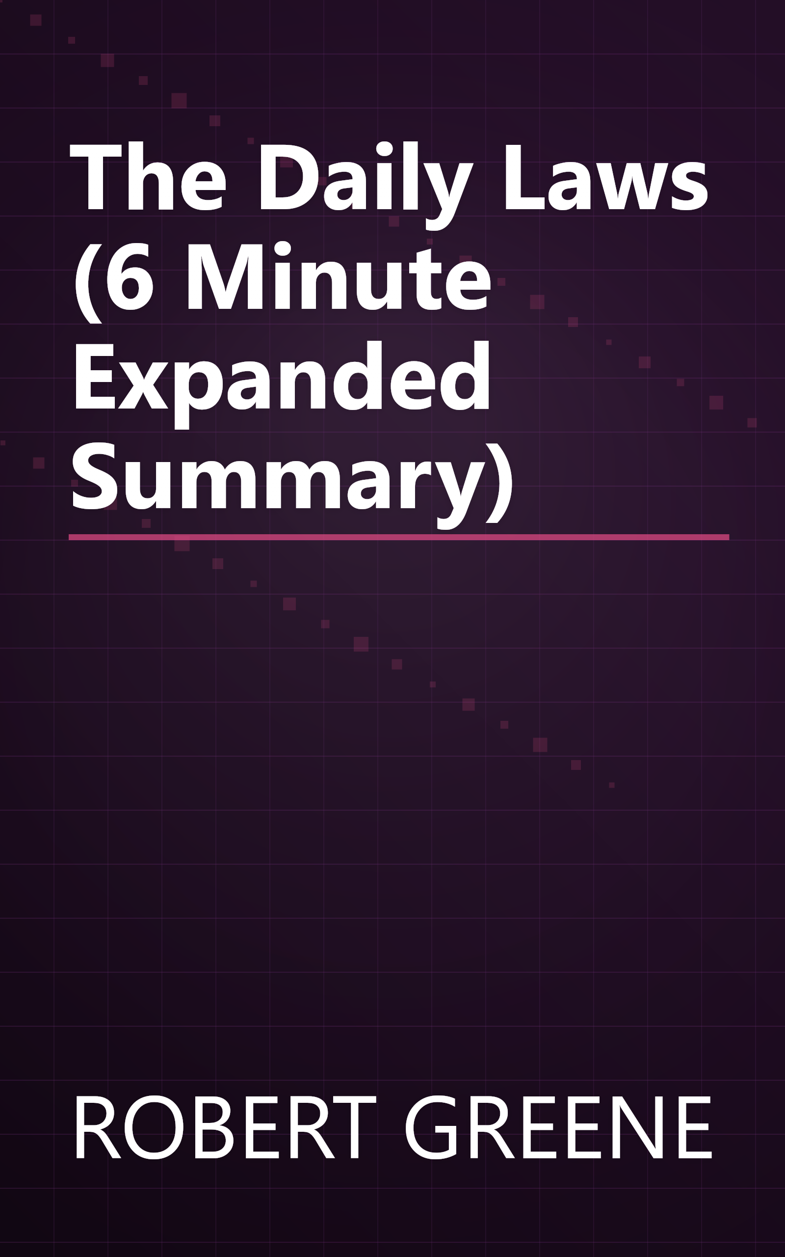 The Daily Laws (6 Minute   Expanded Summary) book cover