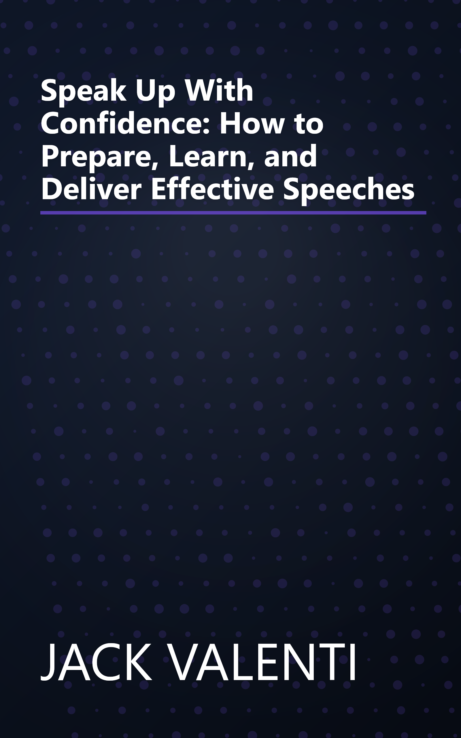 Speak Up With Confidence: How to Prepare, Learn, and Deliver Effective Speeches book cover