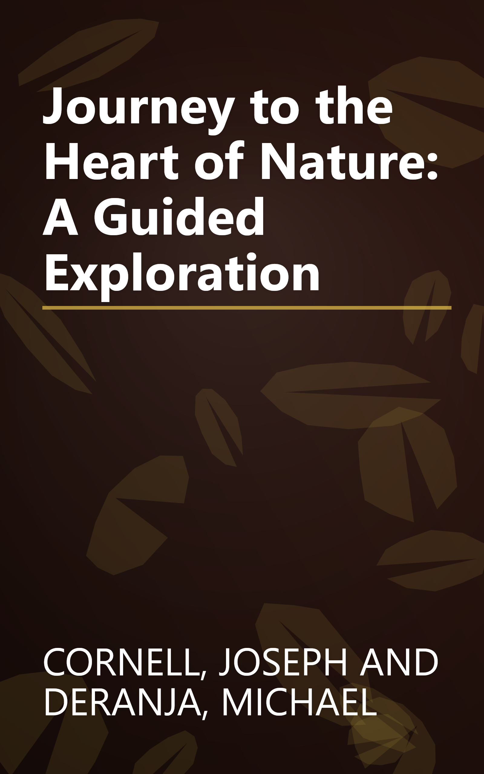 Journey to the Heart of Nature: A Guided Exploration book cover