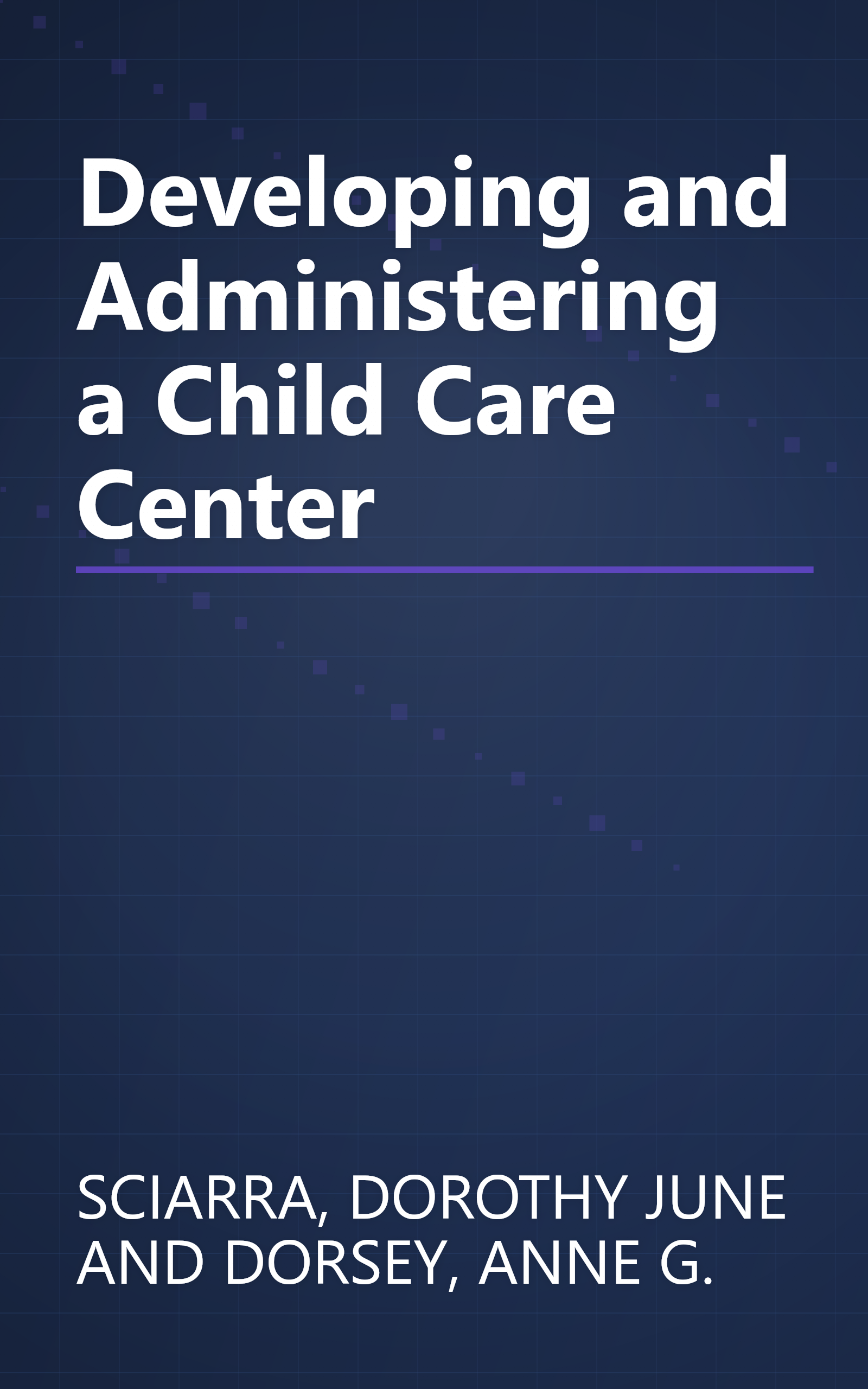 Developing and Administering a Child Care Center book cover