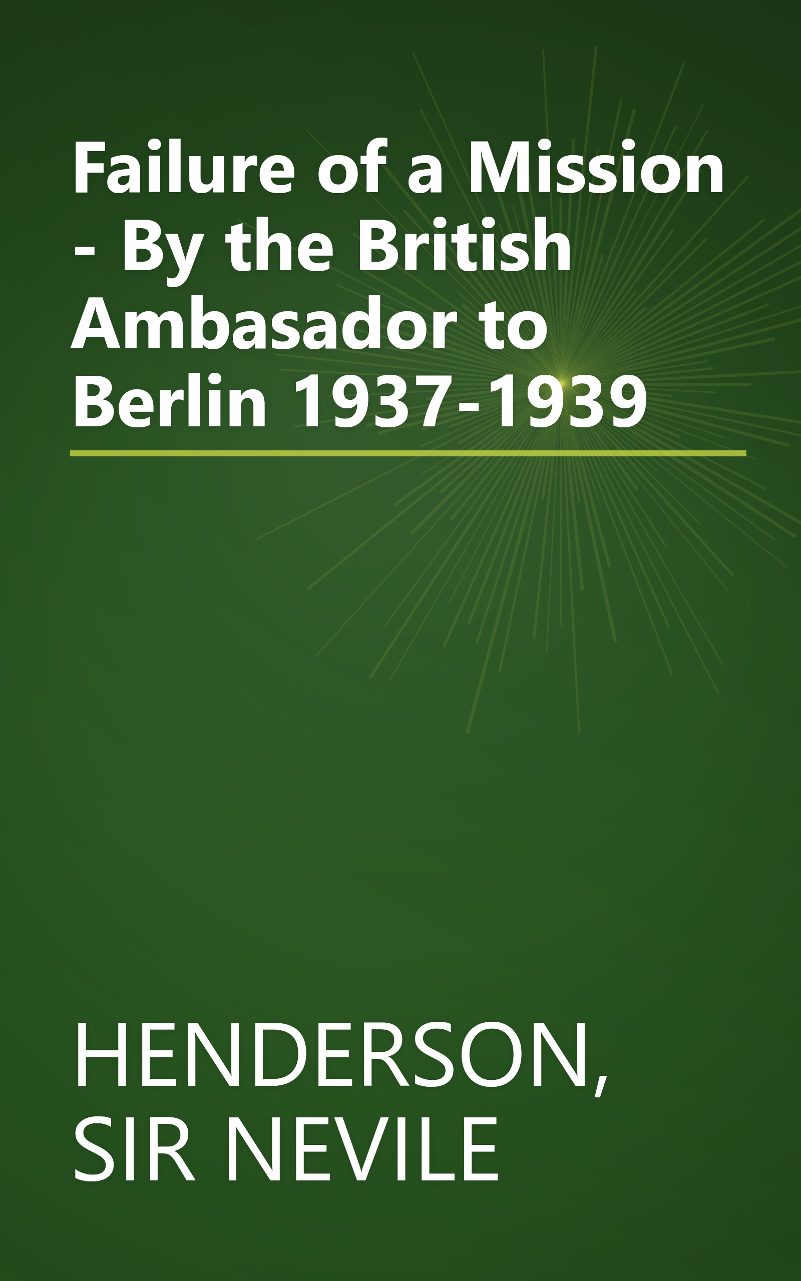Failure of a Mission - By the British Ambasador to Berlin 1937-1939 book cover