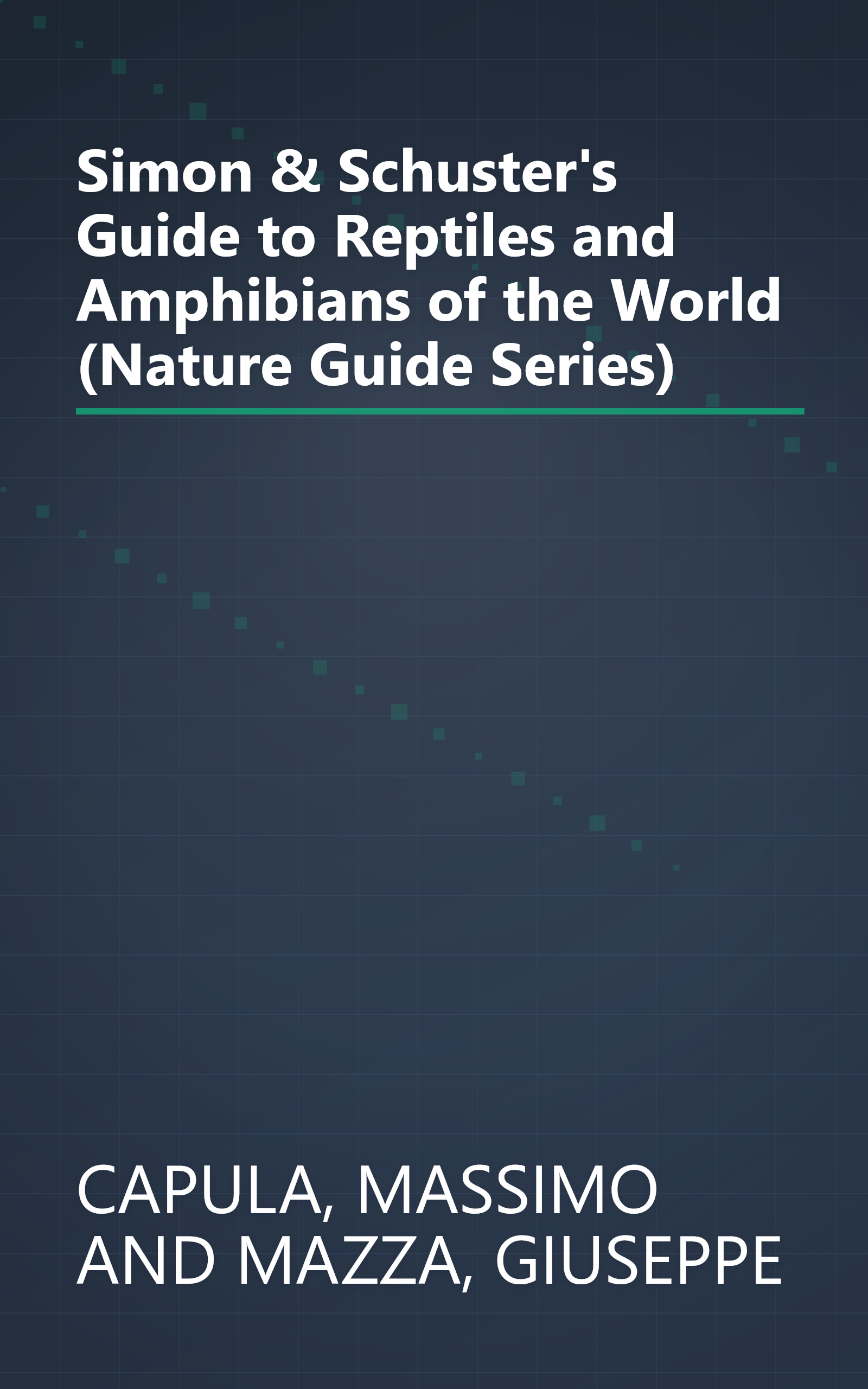 Simon & Schuster's Guide to Reptiles and Amphibians of the World (Nature Guide Series) book cover