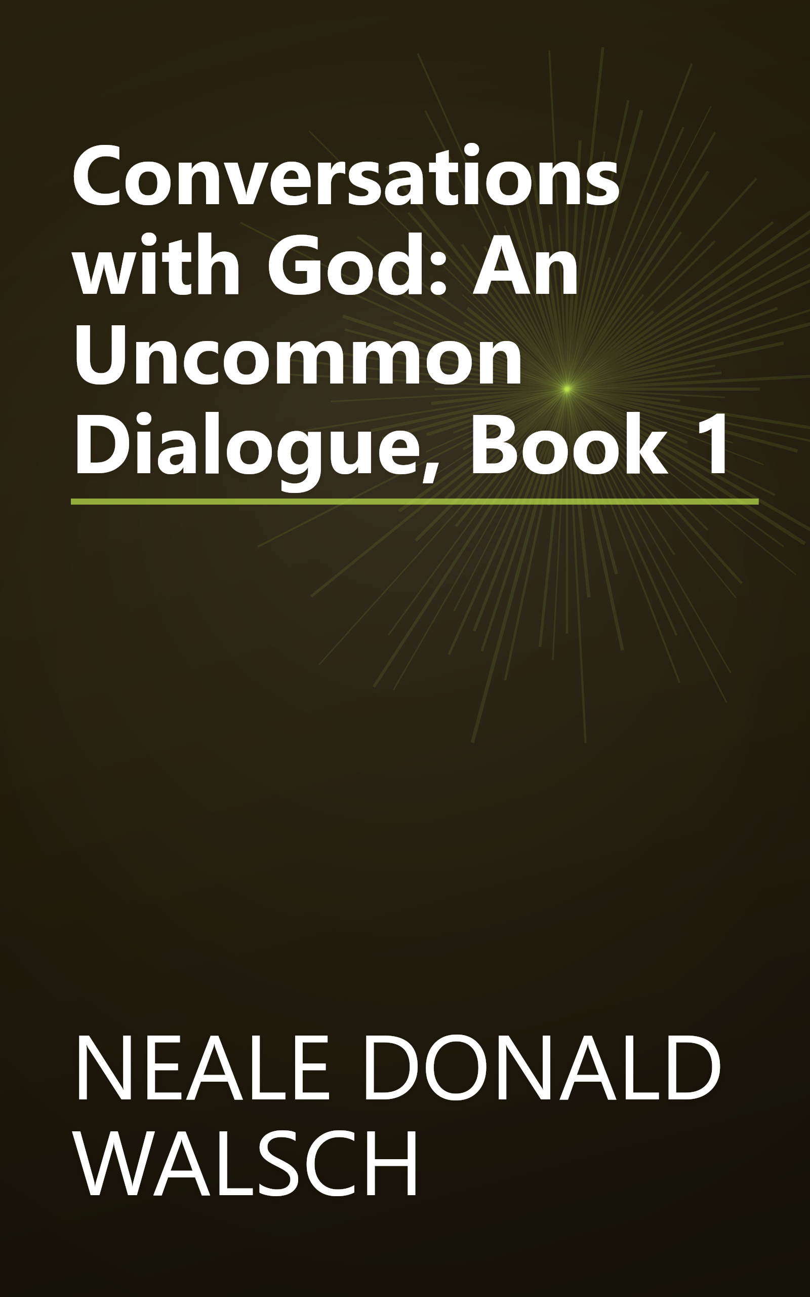 Conversations with God: An Uncommon Dialogue, Book 1 book cover