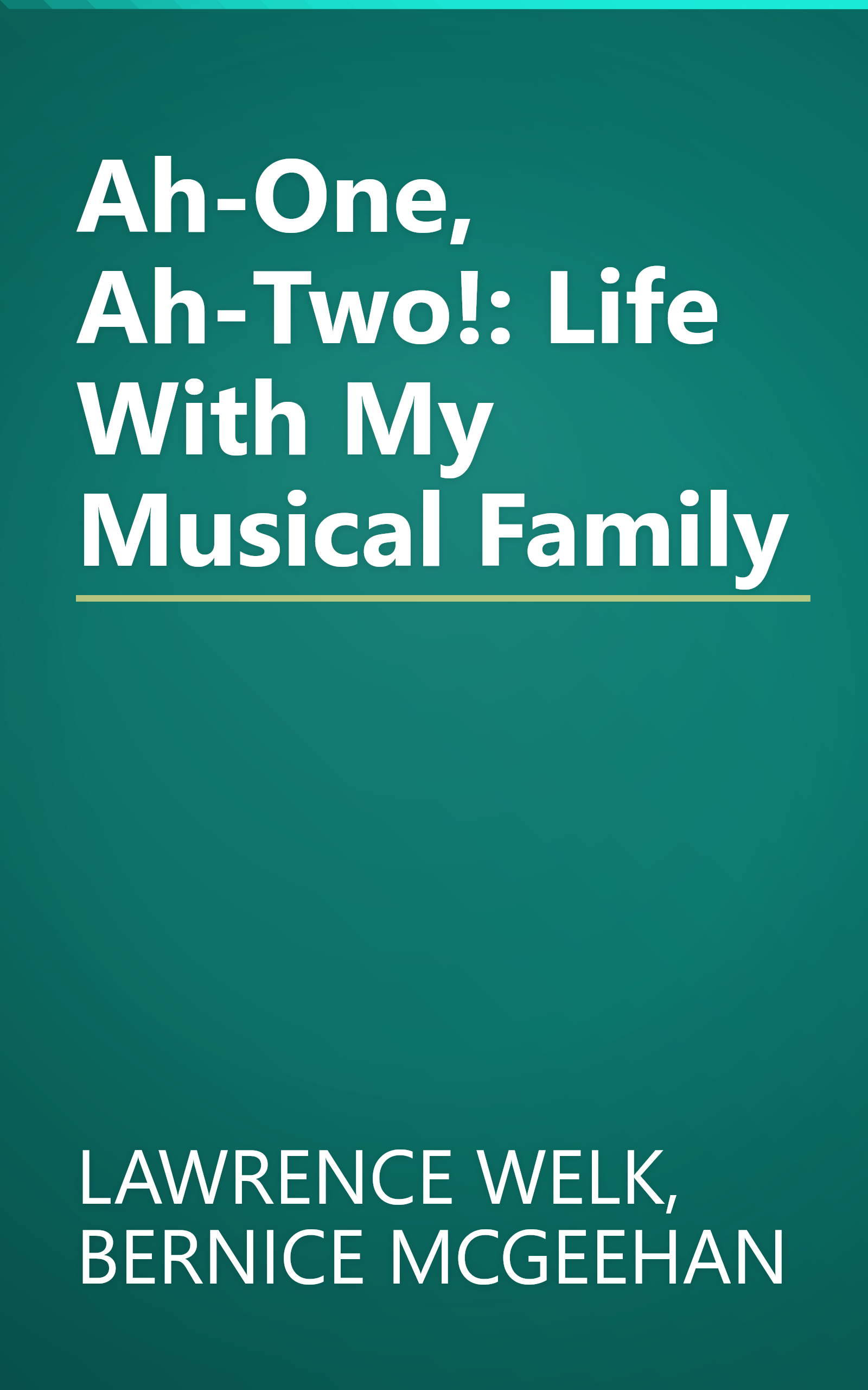 Ah-One, Ah-Two!: Life With My Musical Family book cover
