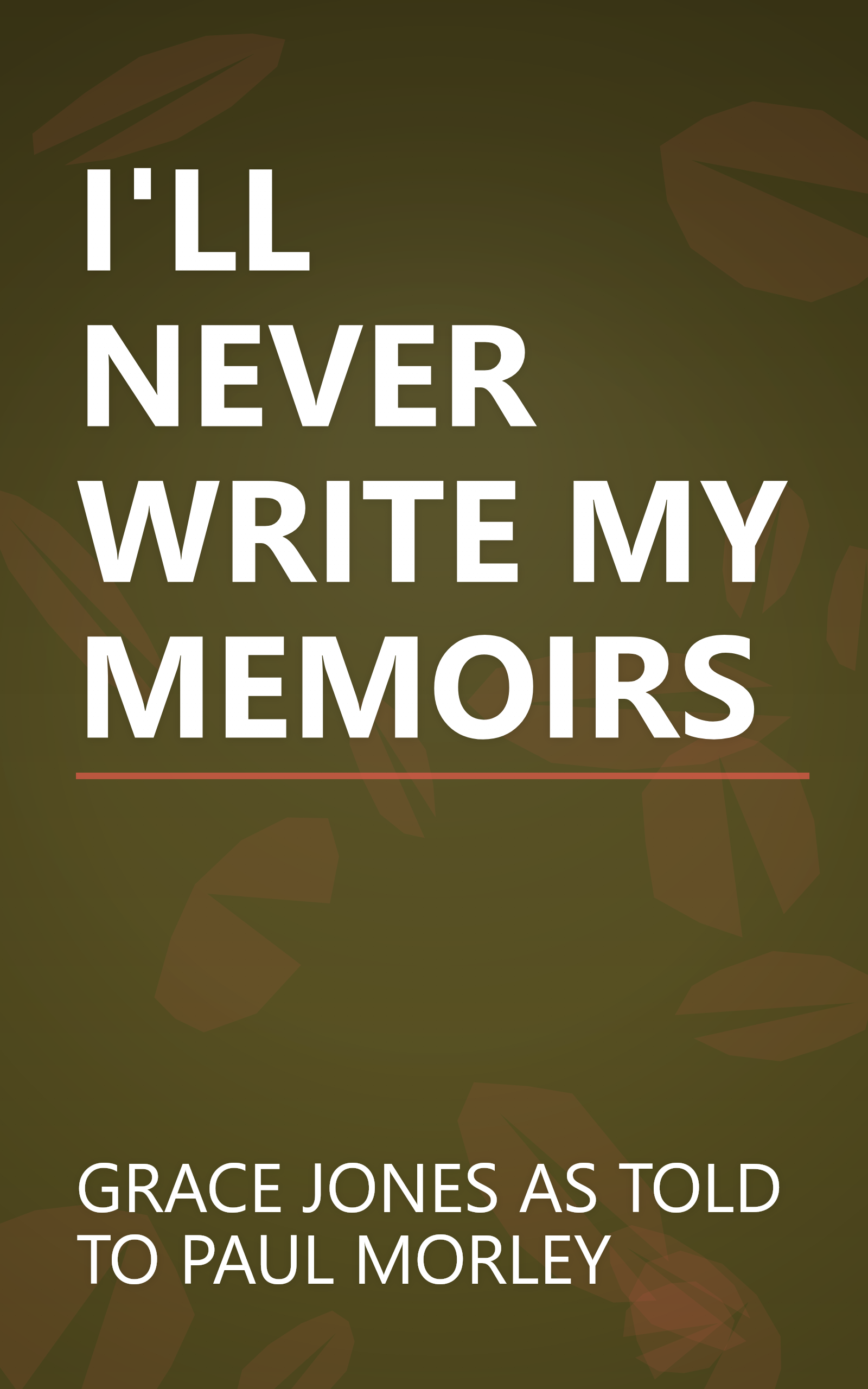 I'LL NEVER WRITE MY MEMOIRS book cover