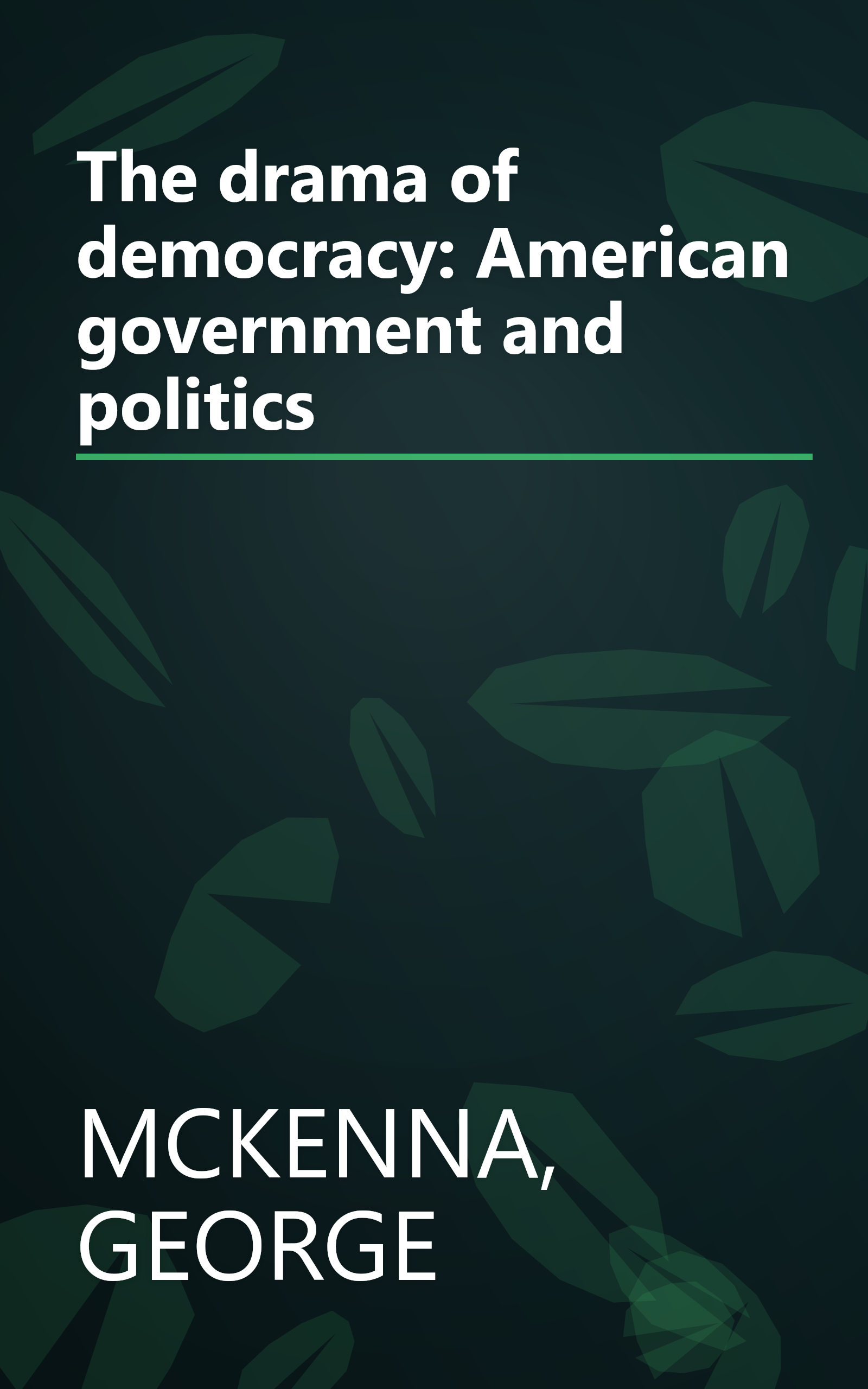 The drama of democracy: American government and politics book cover
