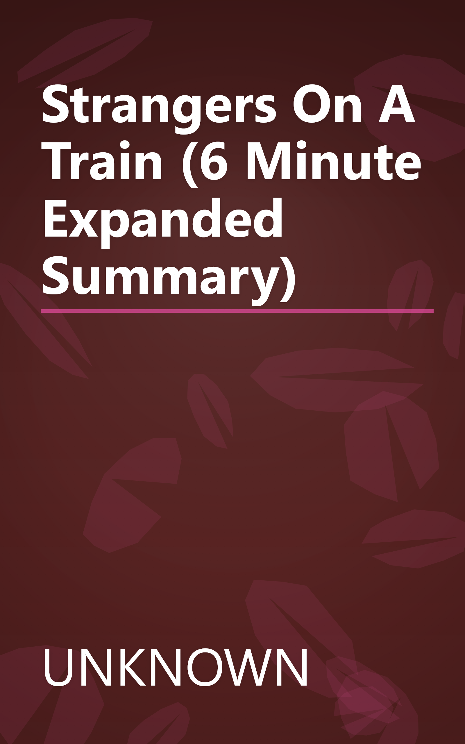 Strangers On A Train (6 Minute   Expanded Summary) book cover