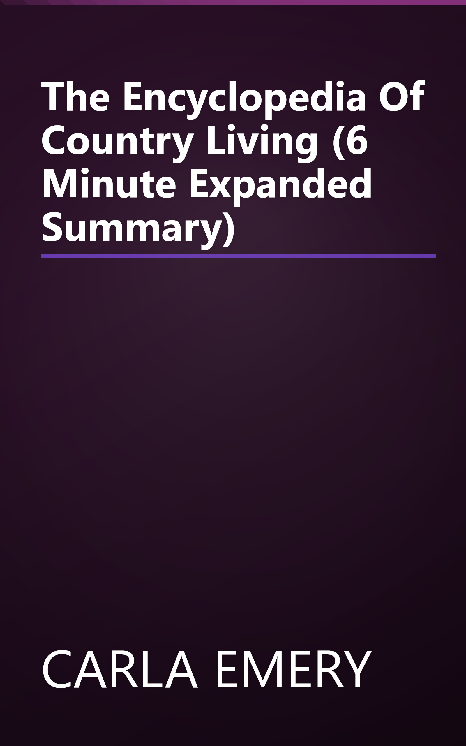 The Encyclopedia Of Country Living (6 Minute   Expanded Summary) book cover