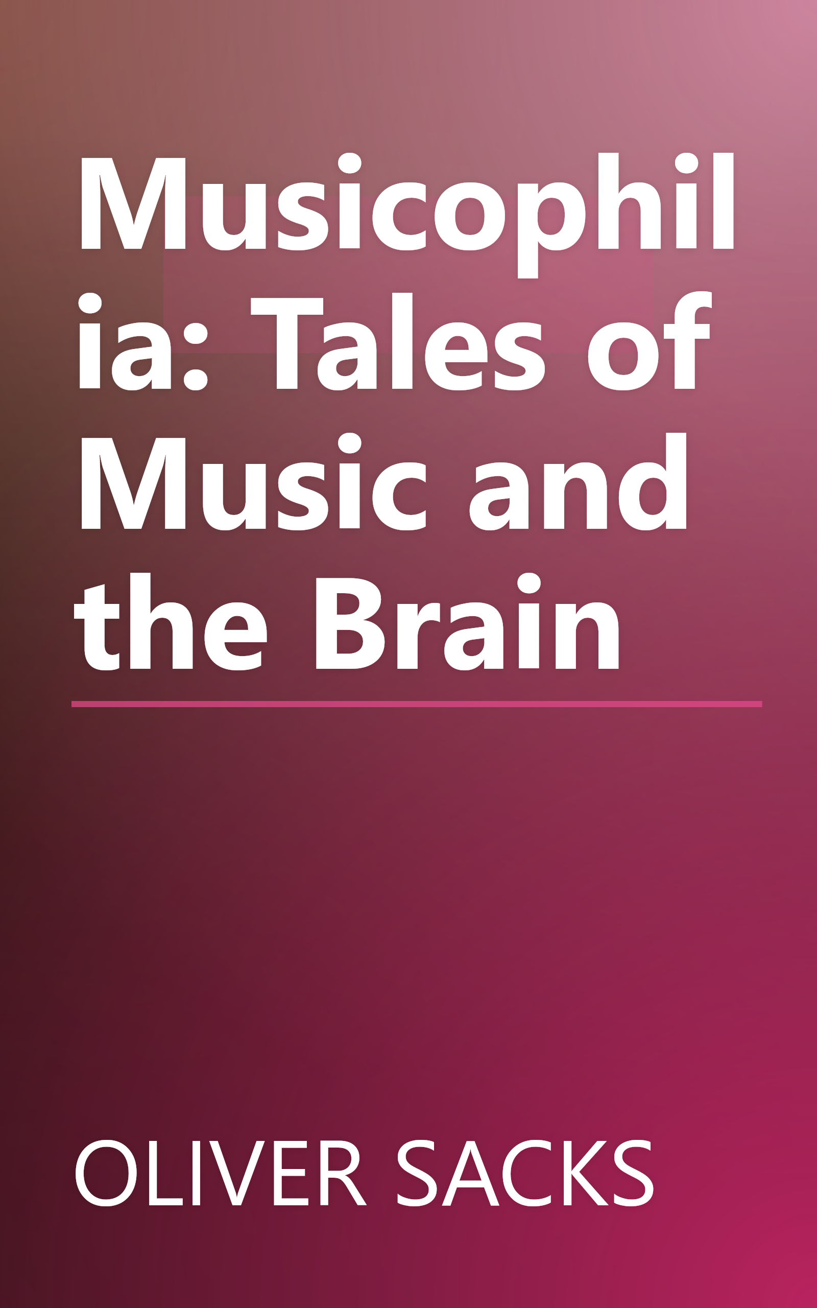 Musicophilia: Tales of Music and the Brain book cover