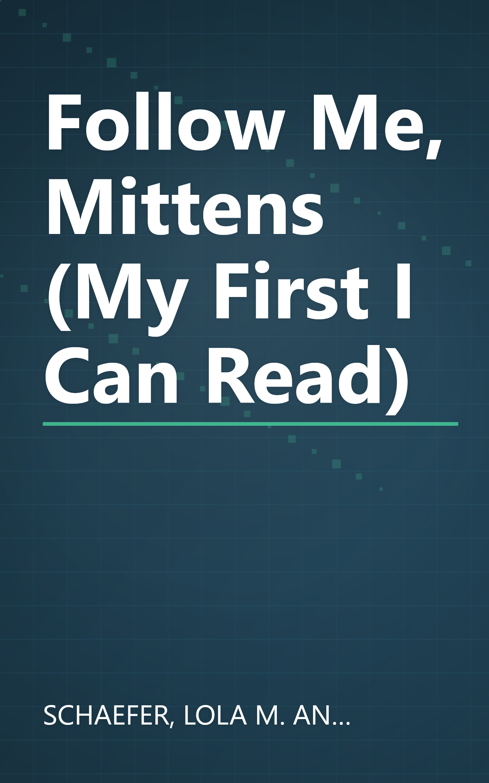 Follow Me, Mittens (My First I Can Read) book cover