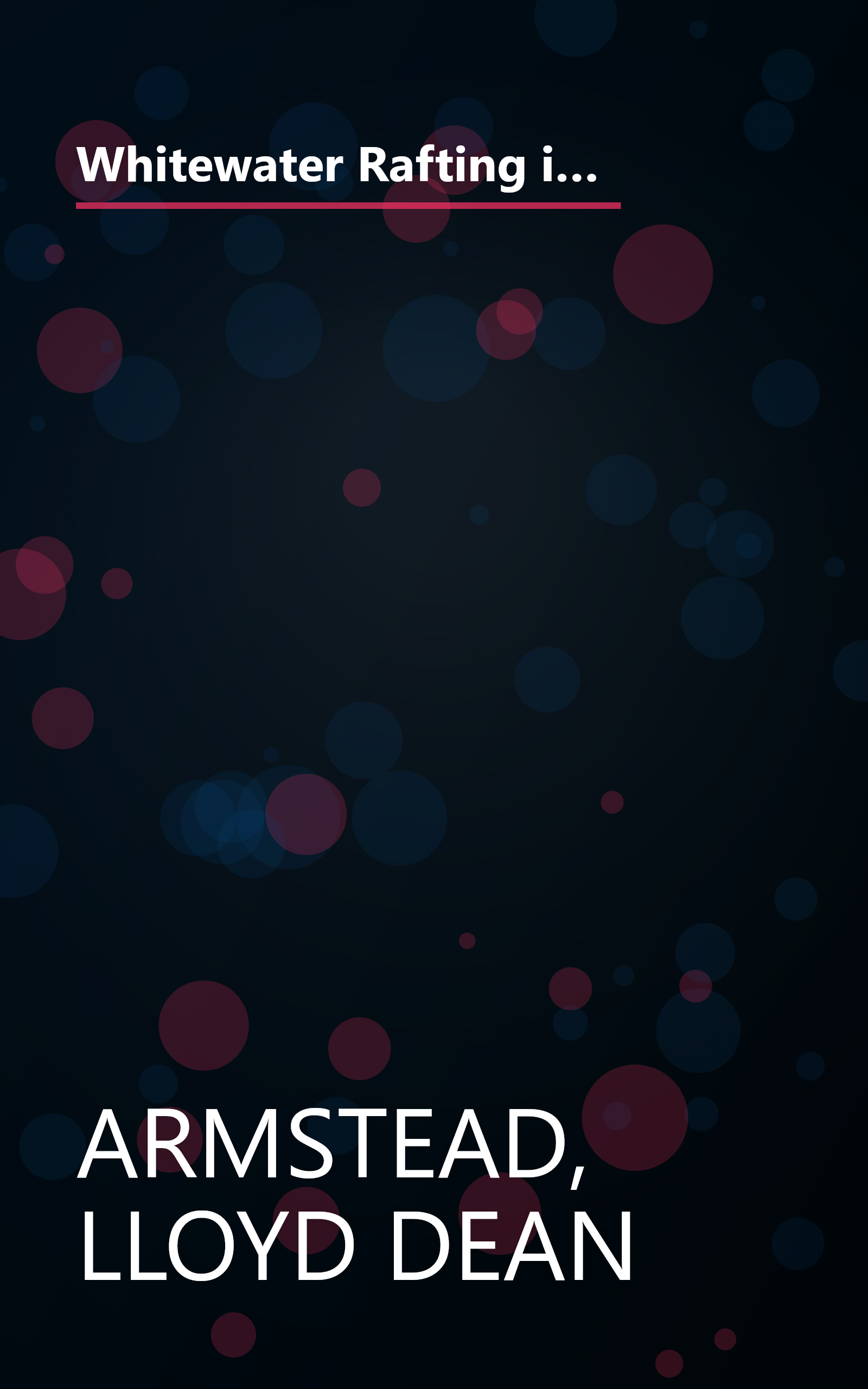 Whitewater Rafting in North America: The 200 Best Rafting Adventures in the United States, Canada, Mexico, and Costa Rica (Serial) book cover