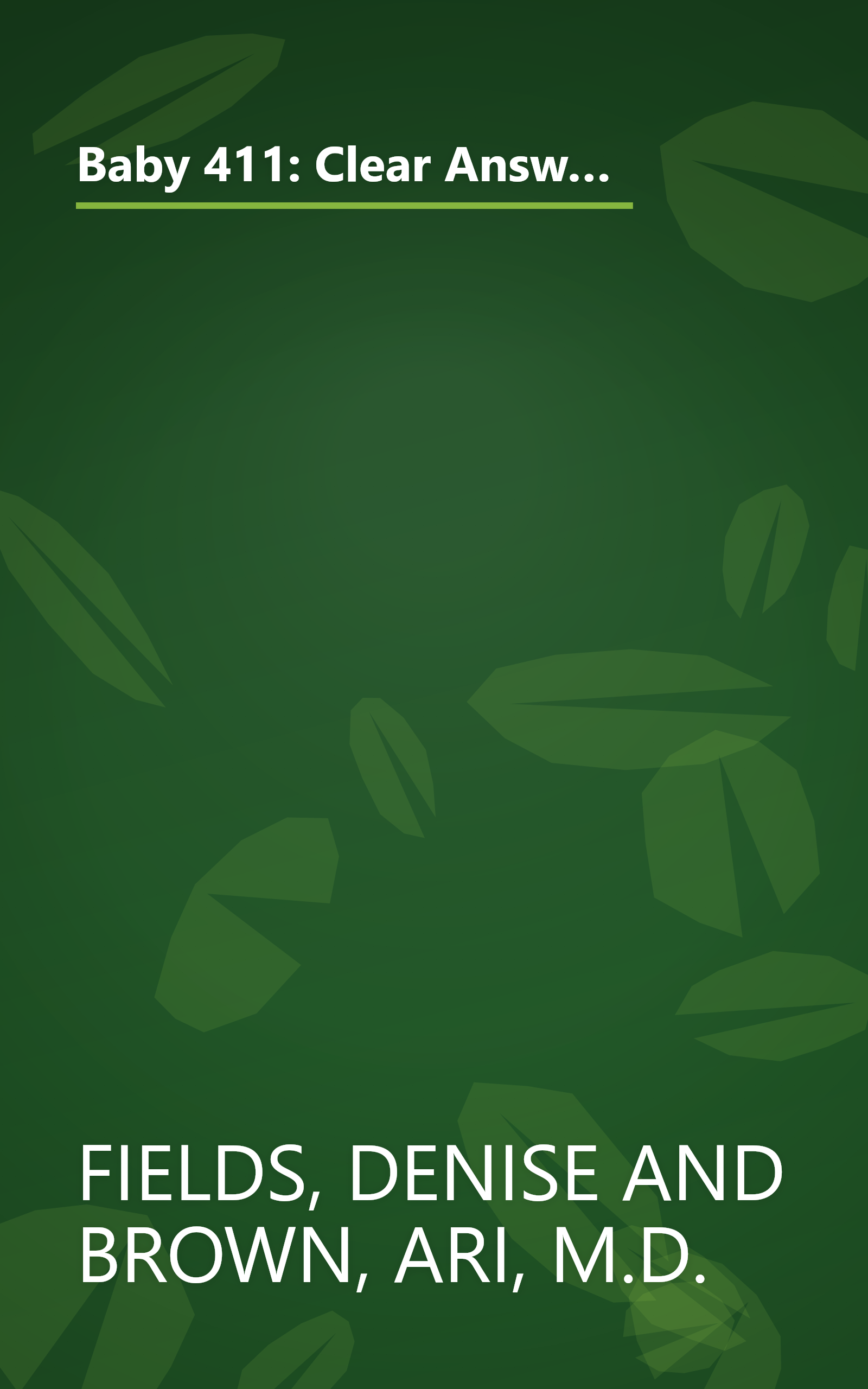 Baby 411: Clear Answers & Smart Advice for Your Baby's First Year (Baby 411: Clear Answers and Smart Advice for Your Baby's First Year) book cover