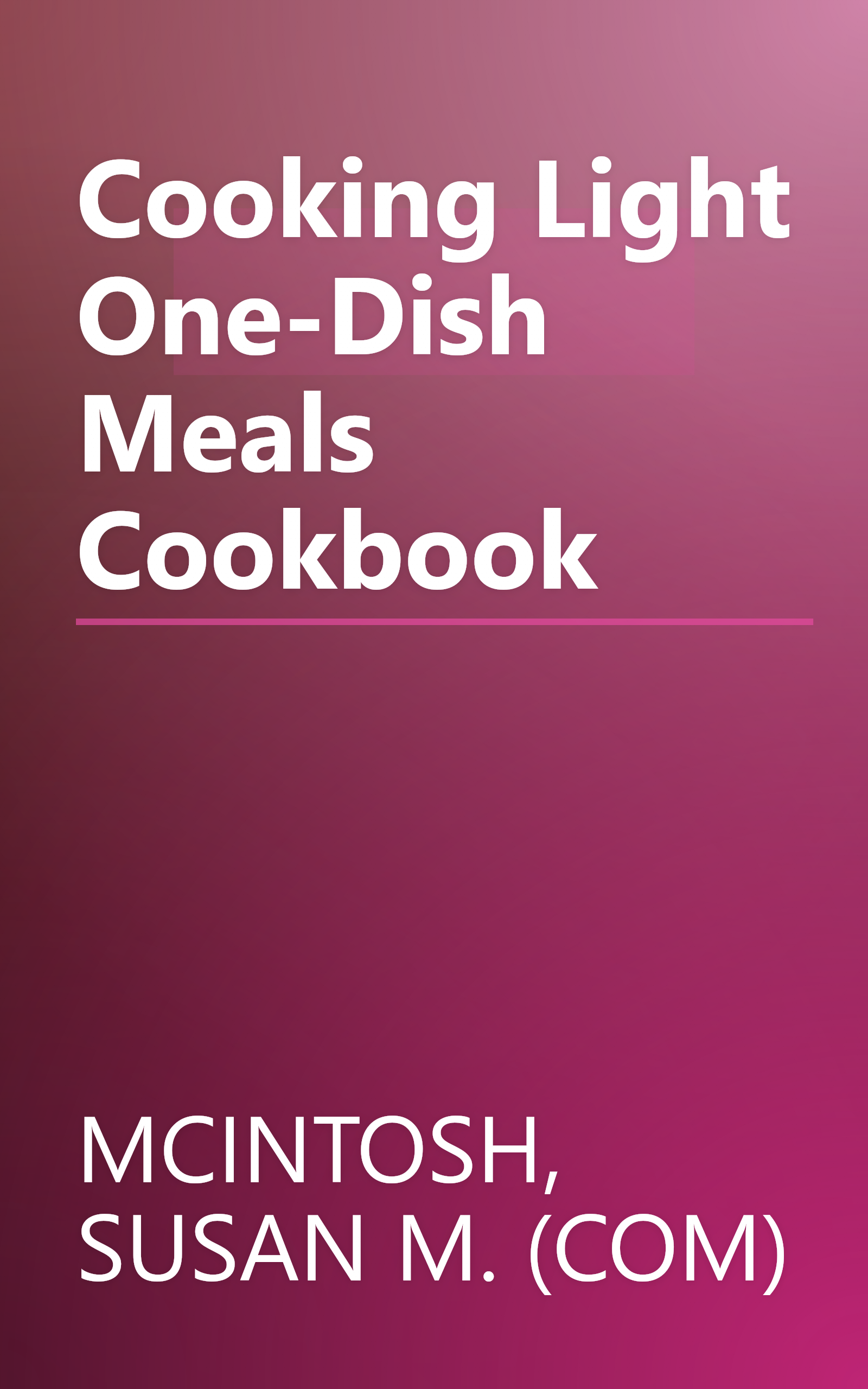 Cooking Light One-Dish Meals Cookbook book cover