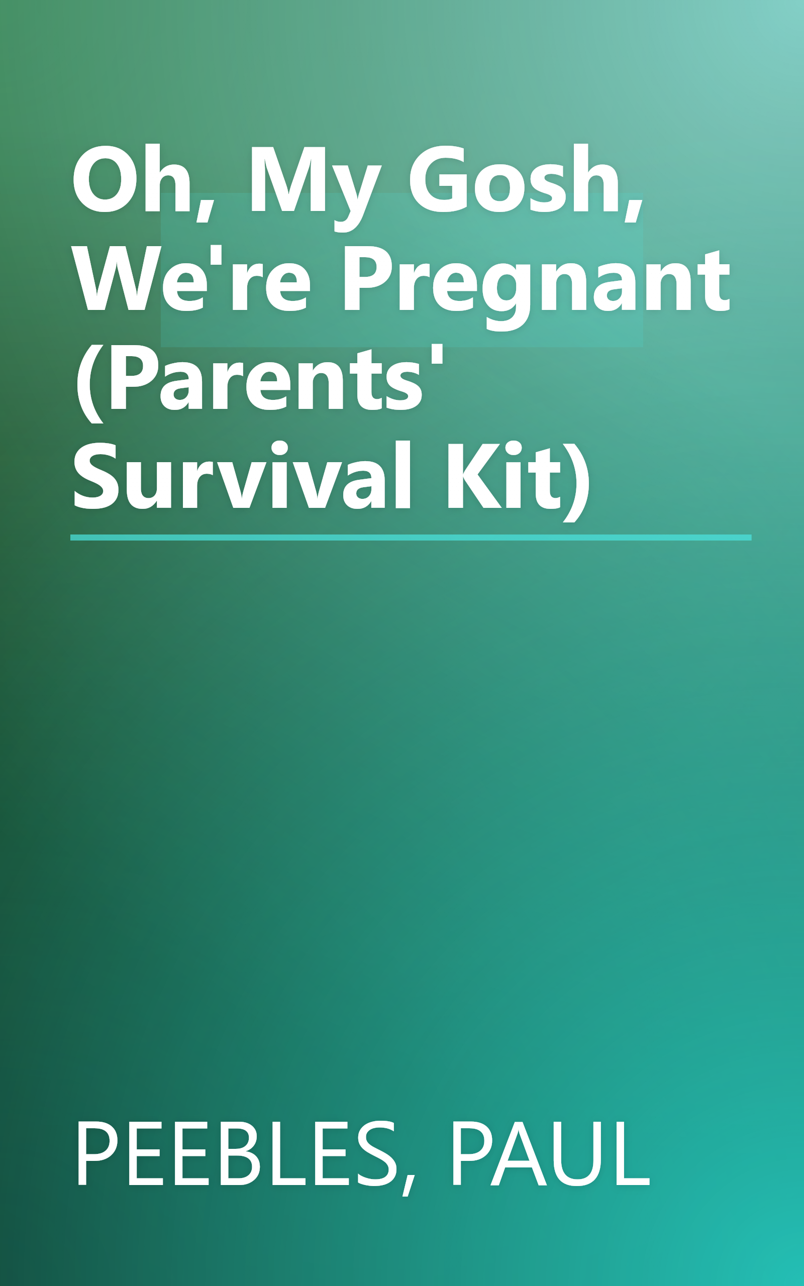 Oh, My Gosh, We're Pregnant (Parents' Survival Kit) book cover