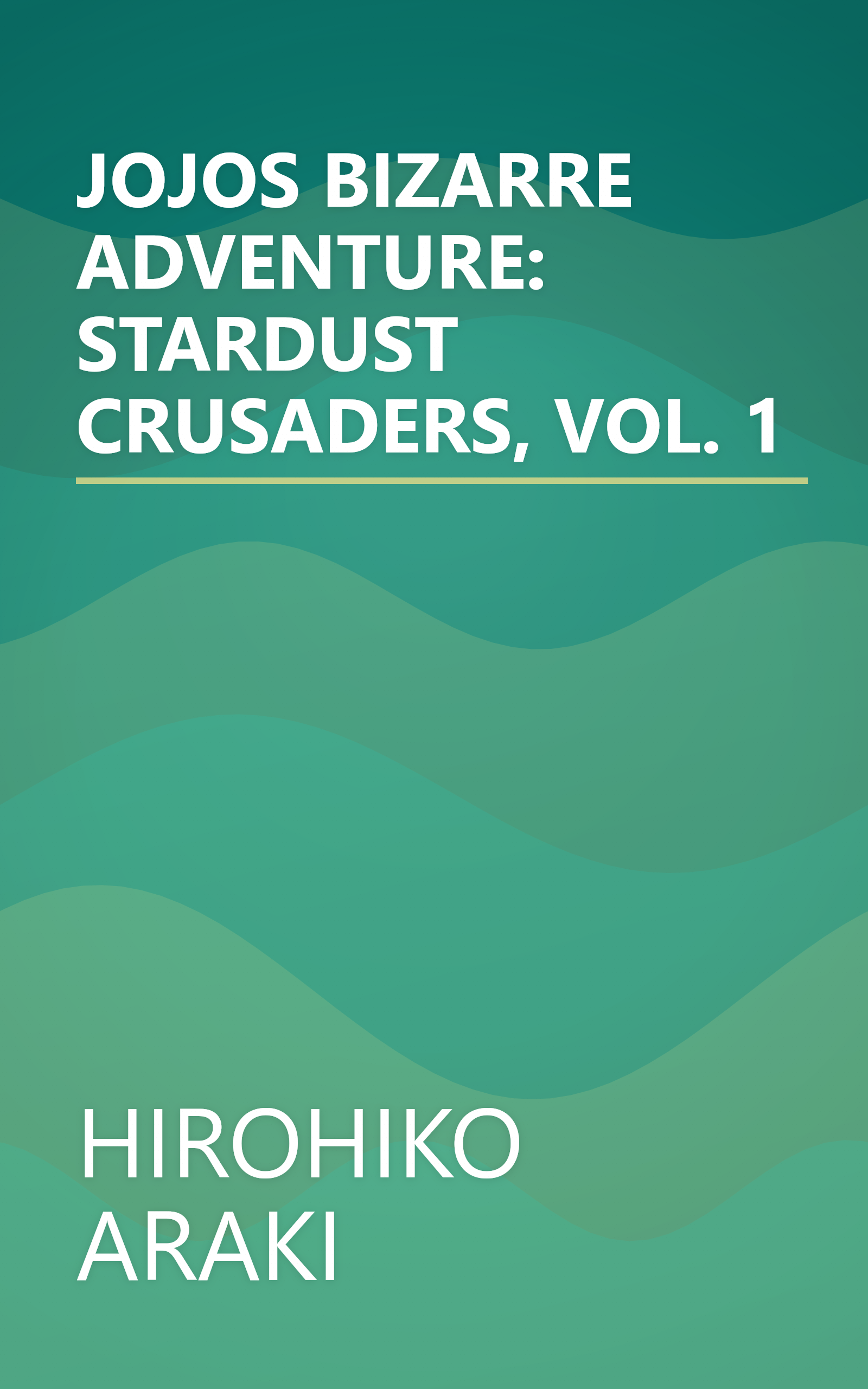 JOJOS BIZARRE ADVENTURE: STARDUST CRUSADERS, VOL. 1 book cover