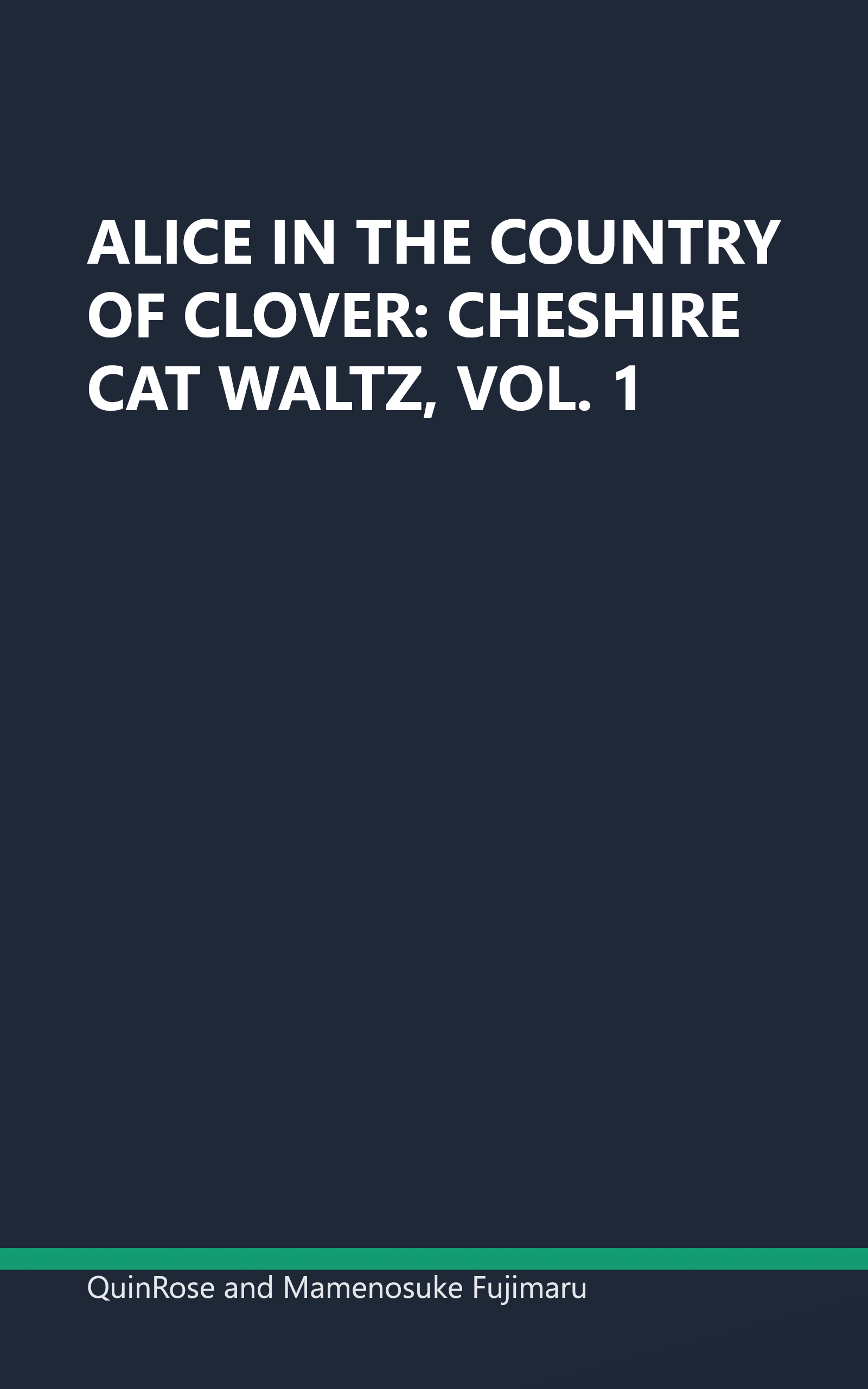 ALICE IN THE COUNTRY OF CLOVER: CHESHIRE CAT WALTZ, VOL. 1 book cover