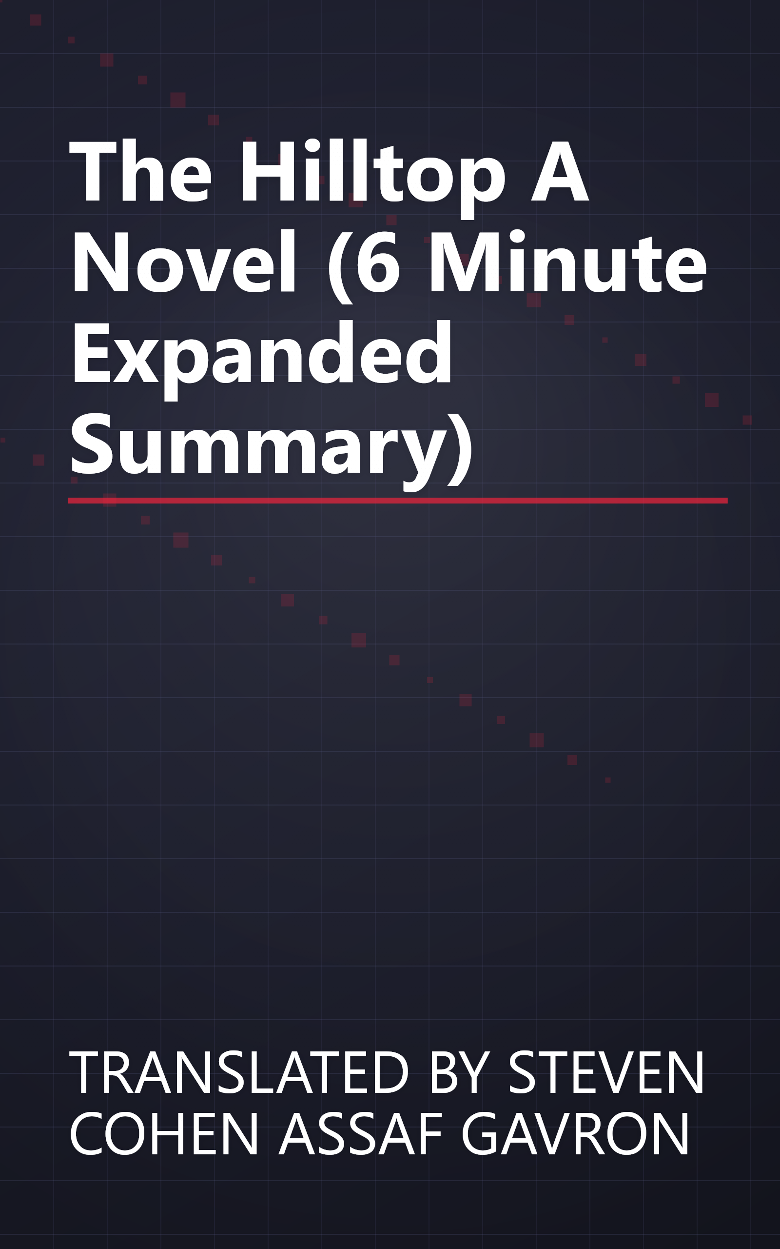 The Hilltop  A Novel (6 Minute   Expanded Summary) book cover