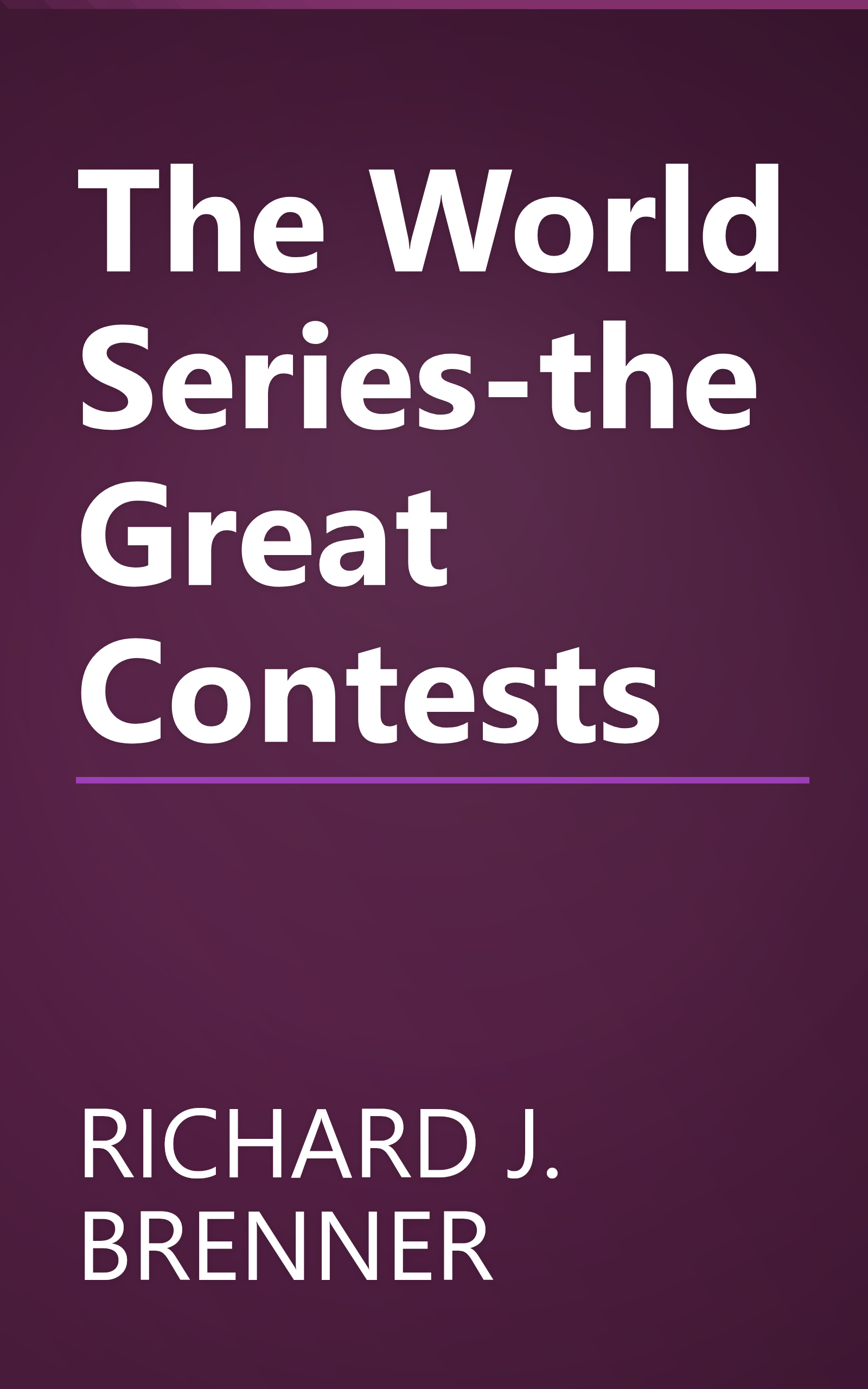 The World Series-the Great Contests book cover